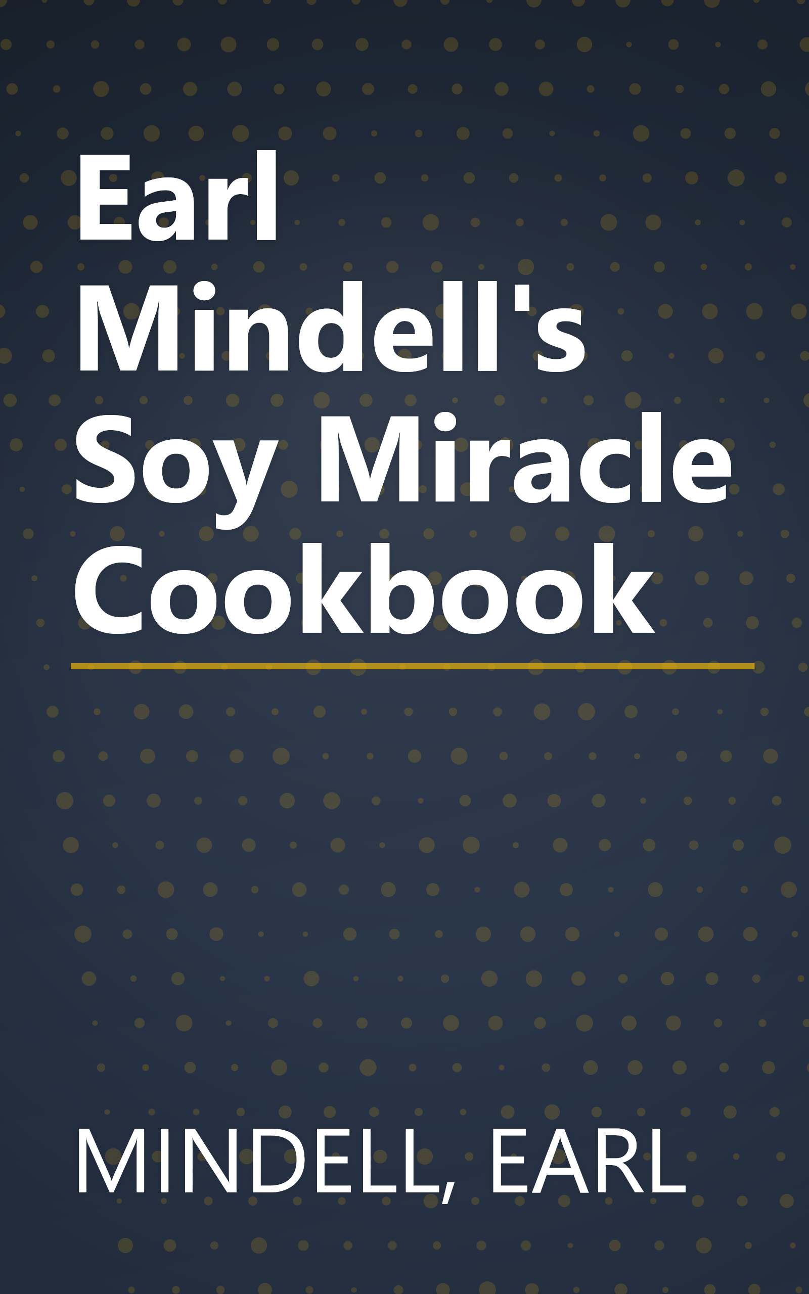 Earl Mindell's Soy Miracle Cookbook book cover