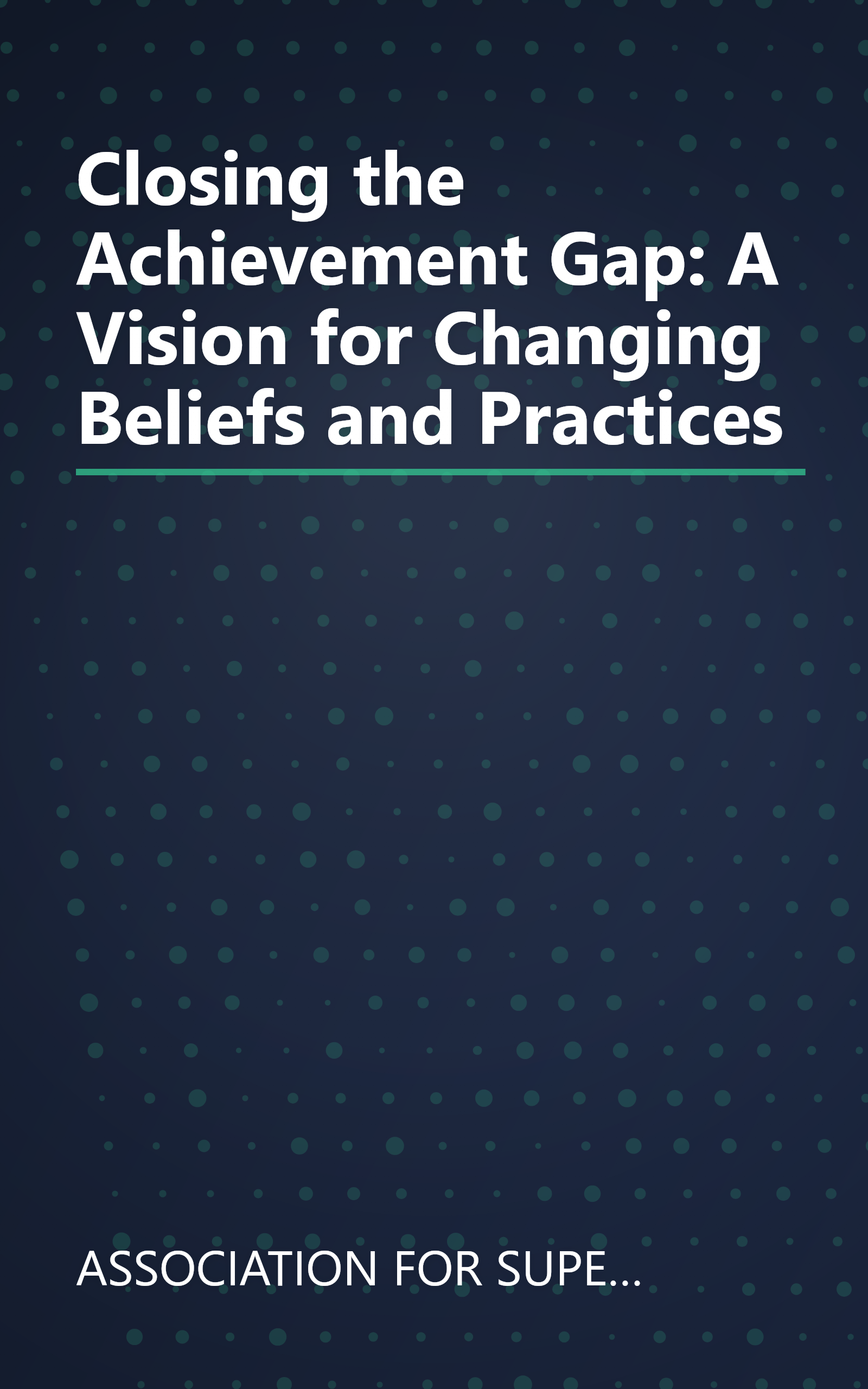 Closing the Achievement Gap: A Vision for Changing Beliefs and Practices book cover
