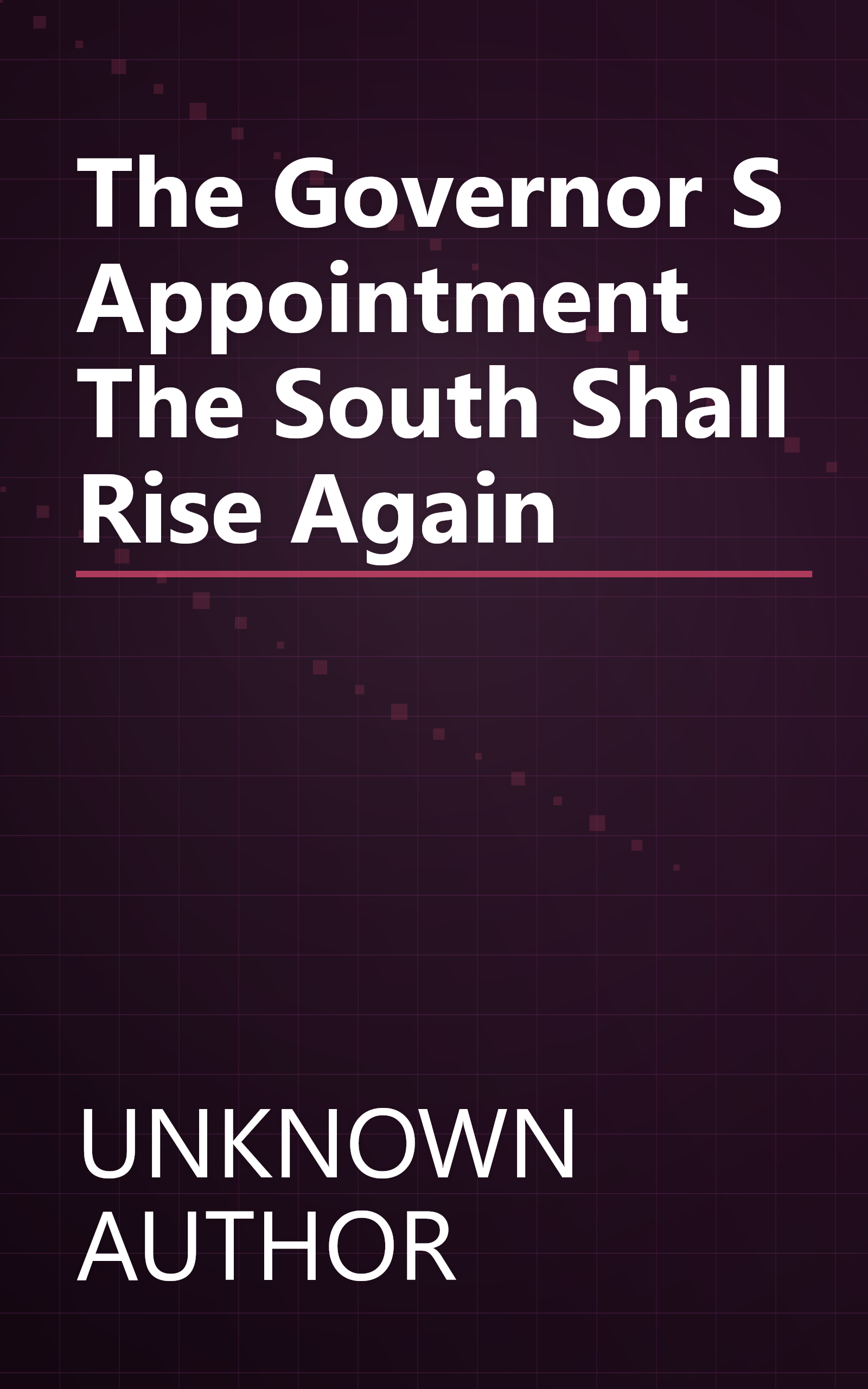 The Governor S Appointment   The South Shall Rise Again book cover