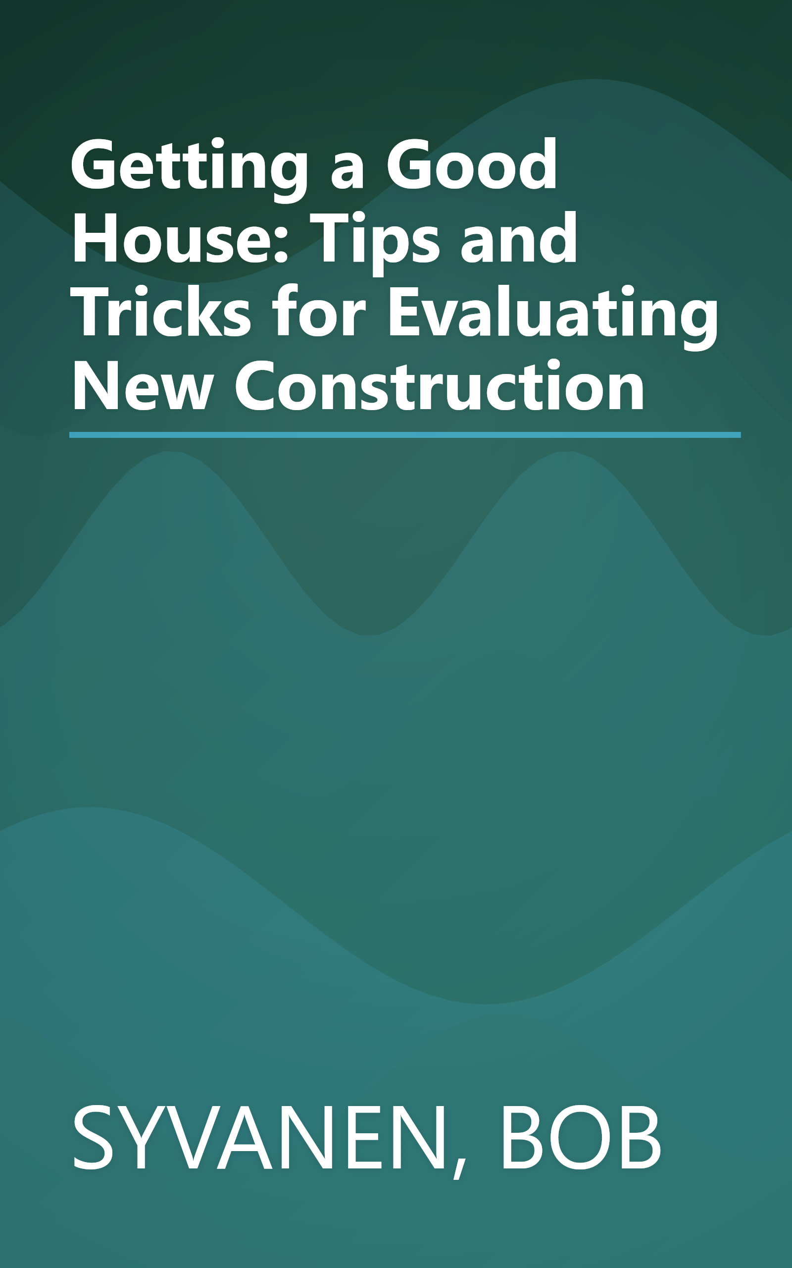Getting a Good House: Tips and Tricks for Evaluating New Construction book cover