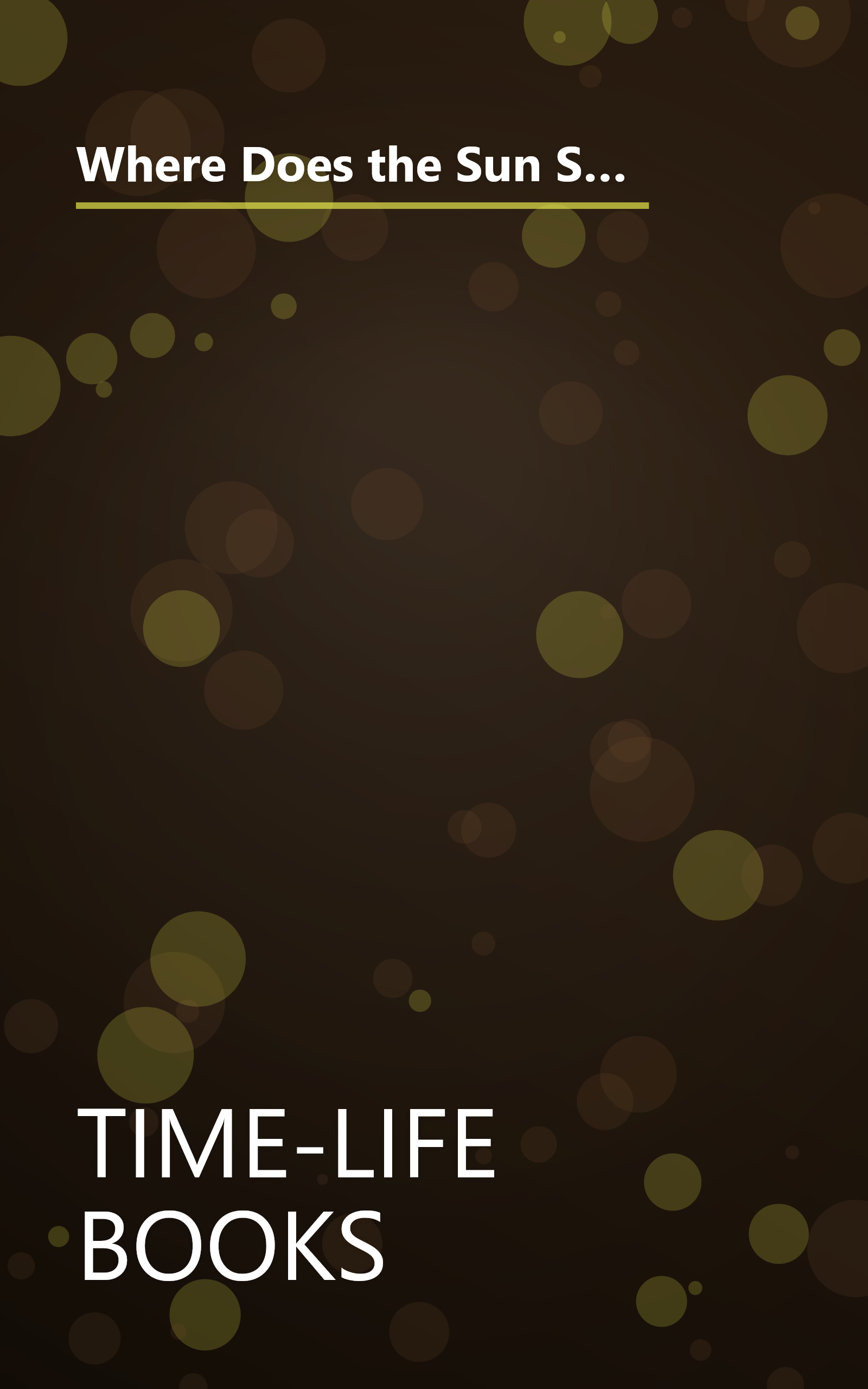 Where Does the Sun Sleep?: First Questions and Answers About Bedtime (Time-Life Library of First Questions and Answers) book cover