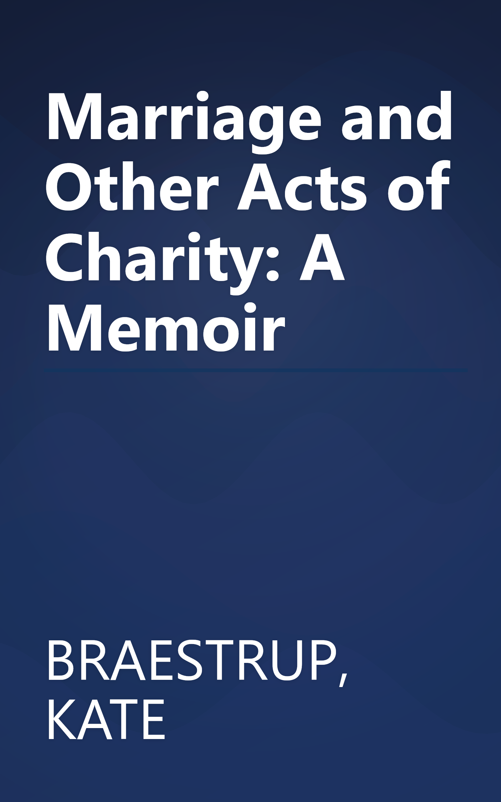 Marriage and Other Acts of Charity: A Memoir book cover
