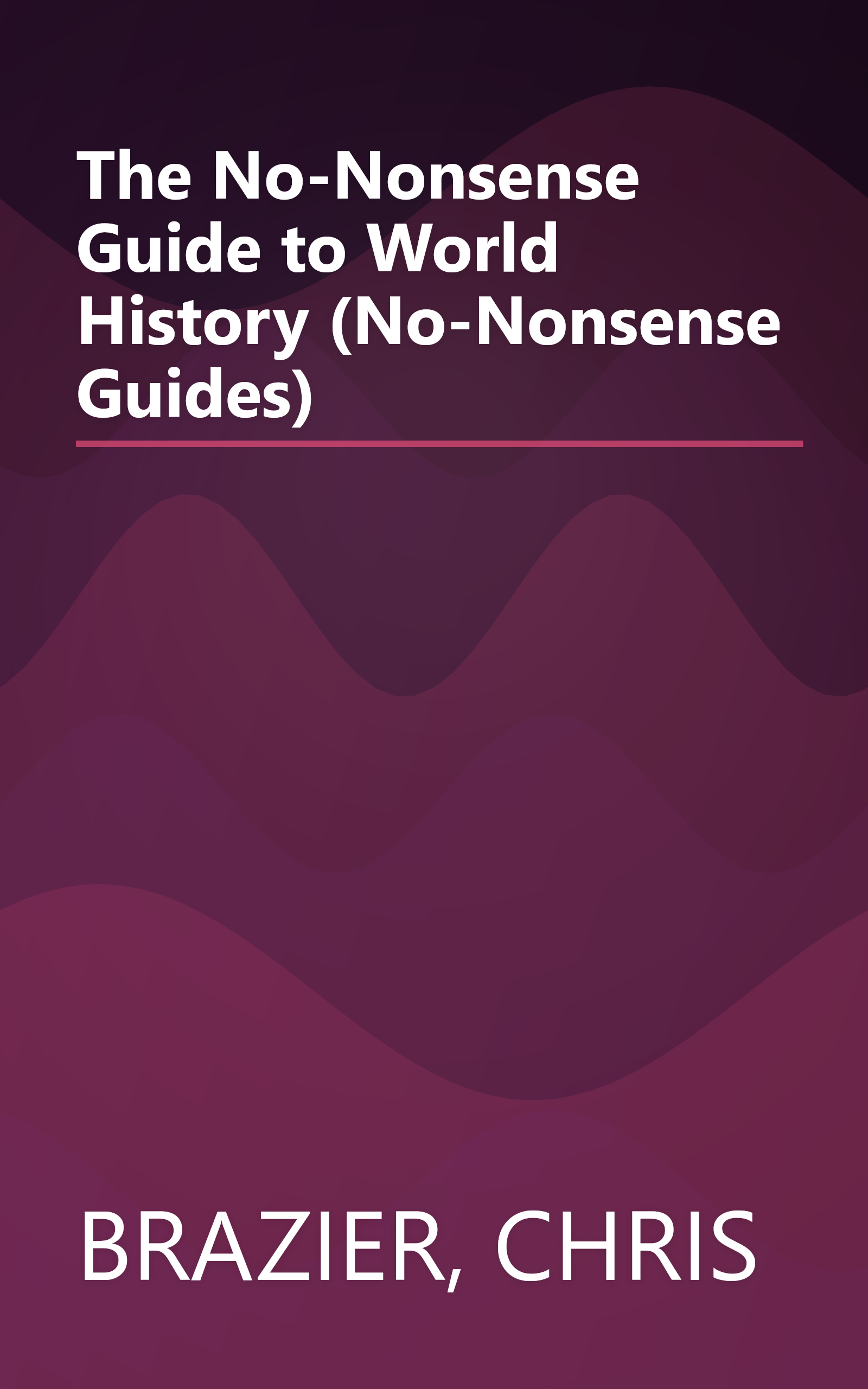 The No-Nonsense Guide to World History (No-Nonsense Guides) book cover
