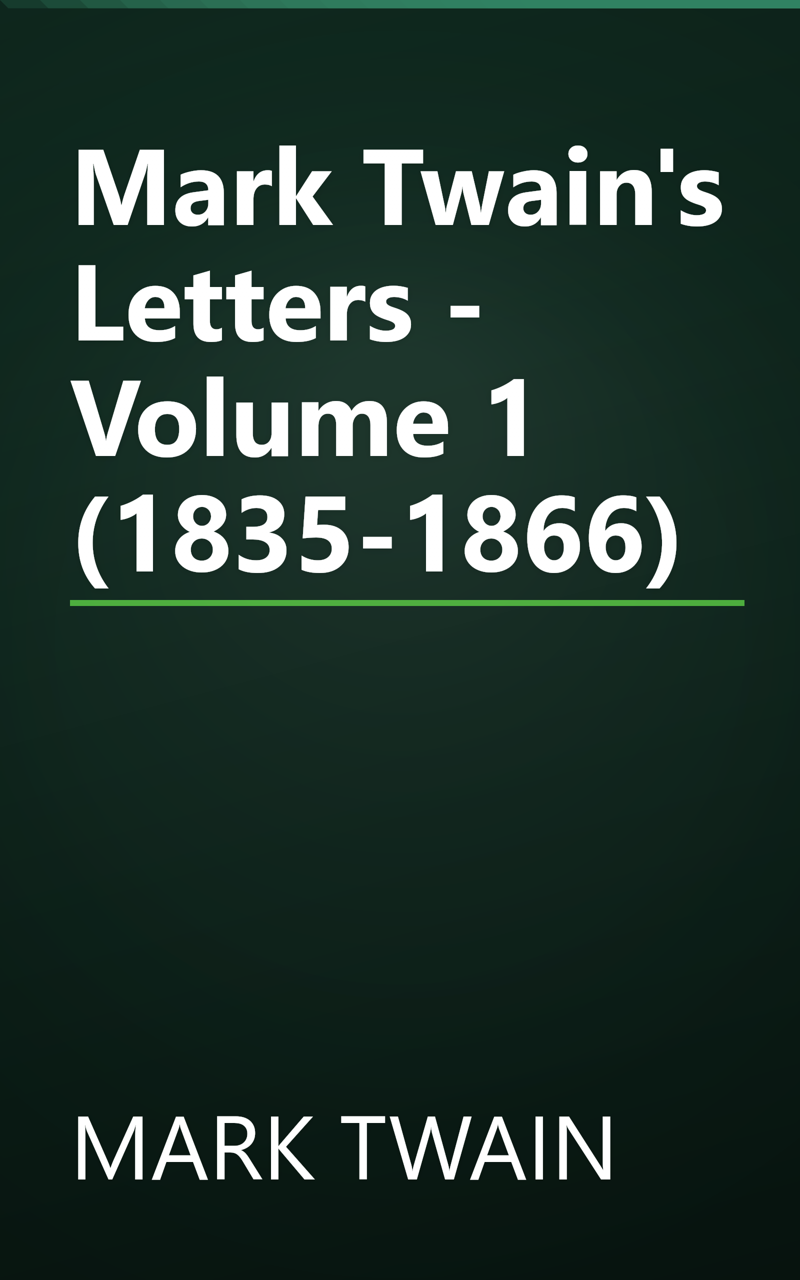 Mark Twain's Letters - Volume 1 (1835-1866) book cover