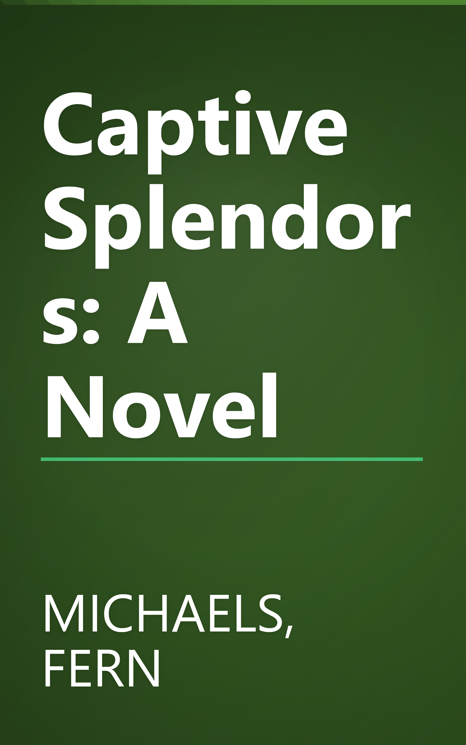Captive Splendors: A Novel book cover