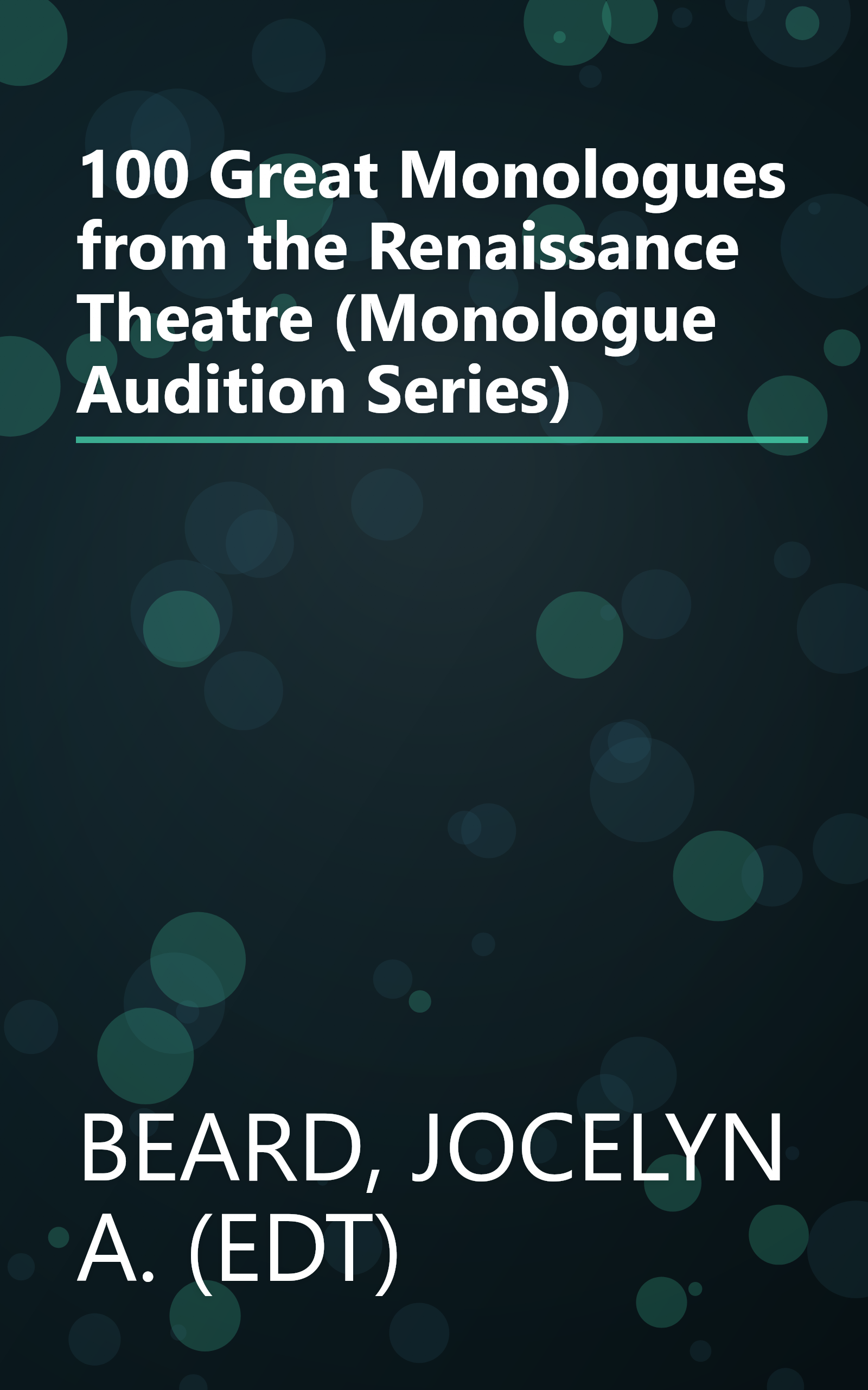 100 Great Monologues from the Renaissance Theatre (Monologue Audition Series) book cover