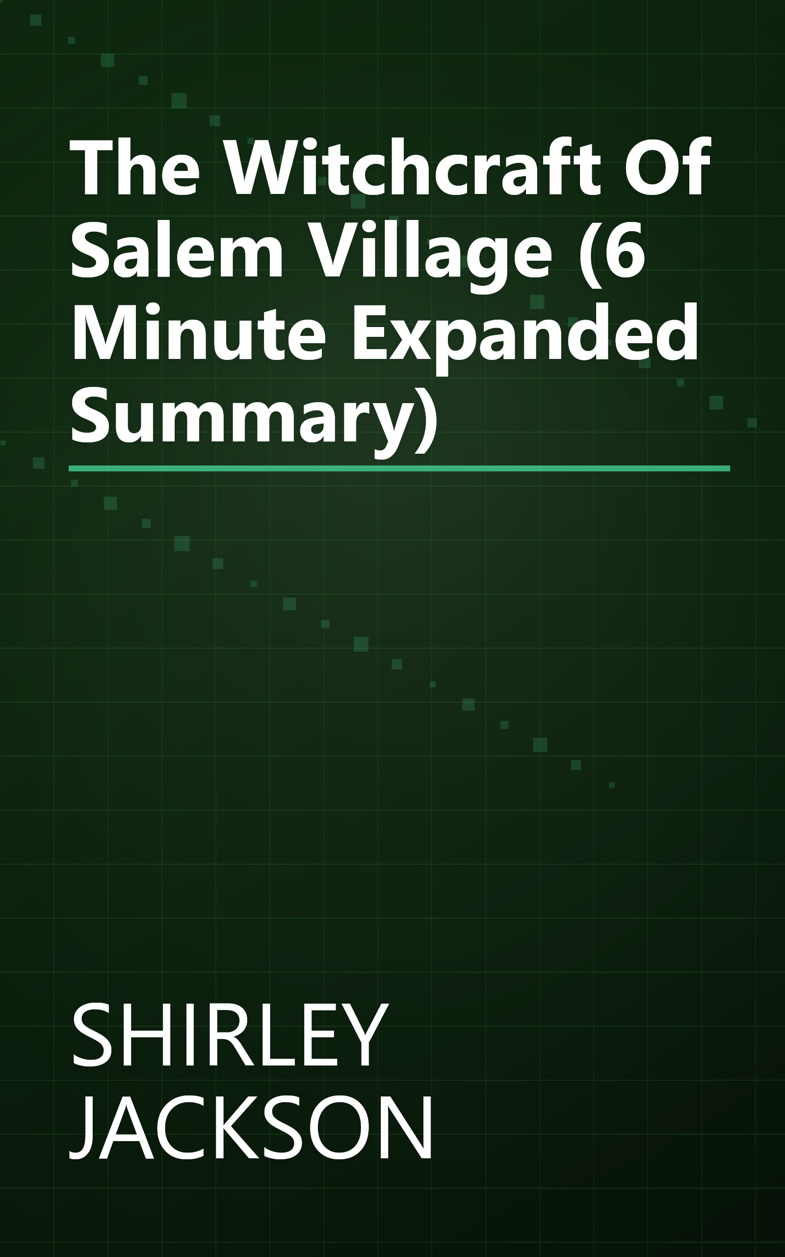 The Witchcraft Of Salem Village (6 Minute   Expanded Summary) book cover
