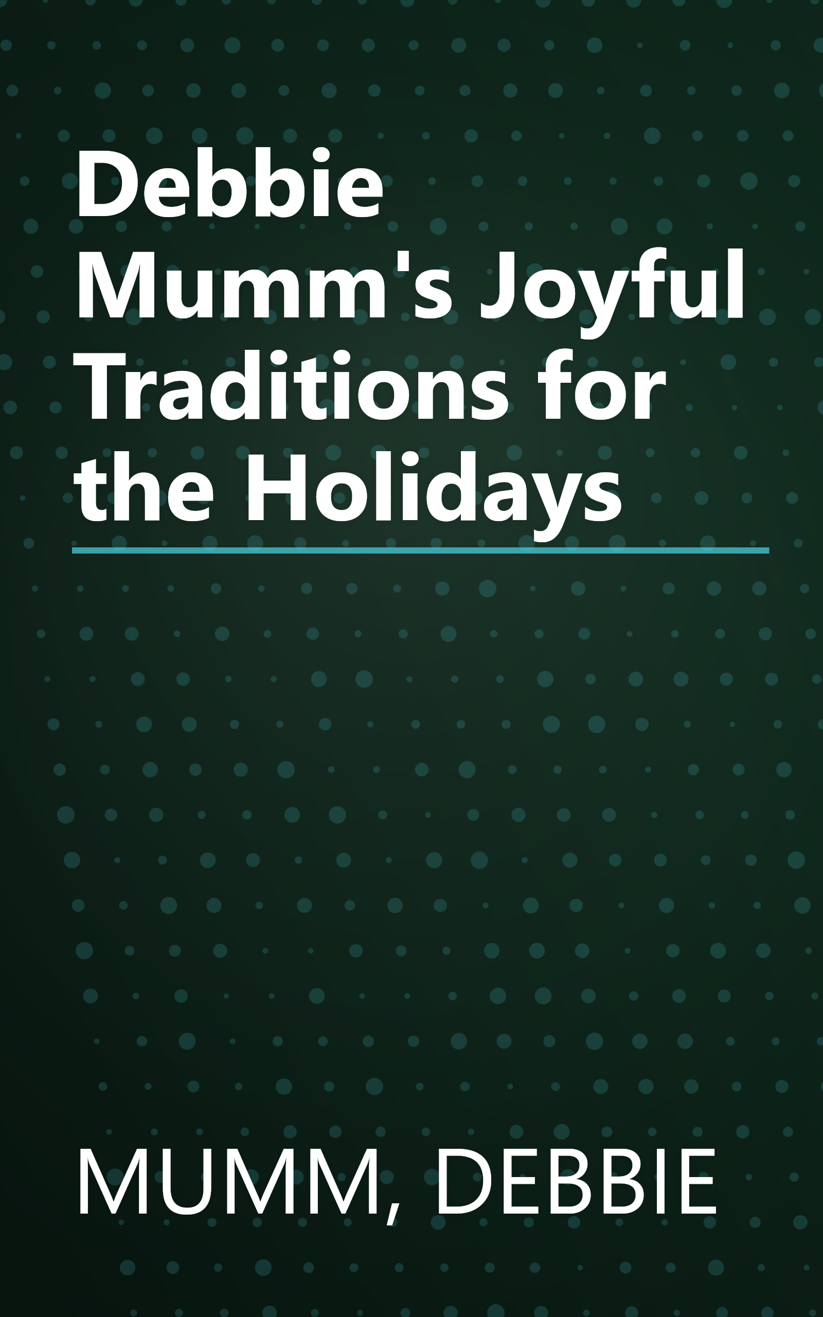Debbie Mumm's Joyful Traditions for the Holidays book cover