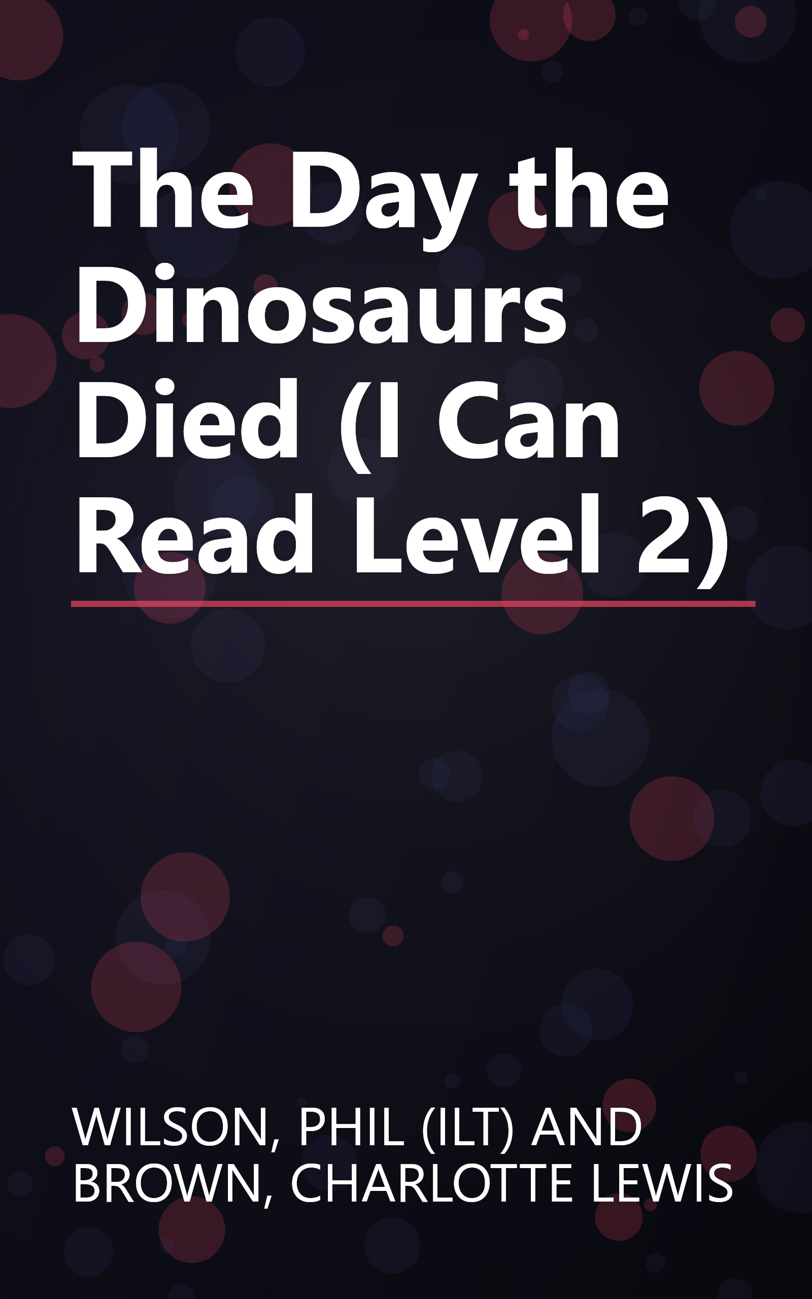 The Day the Dinosaurs Died (I Can Read Level 2) book cover