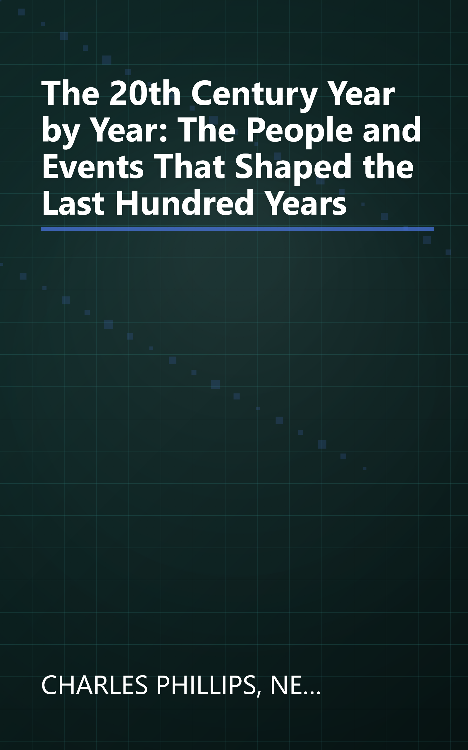 The 20th Century Year by Year: The People and Events That Shaped the Last Hundred Years book cover