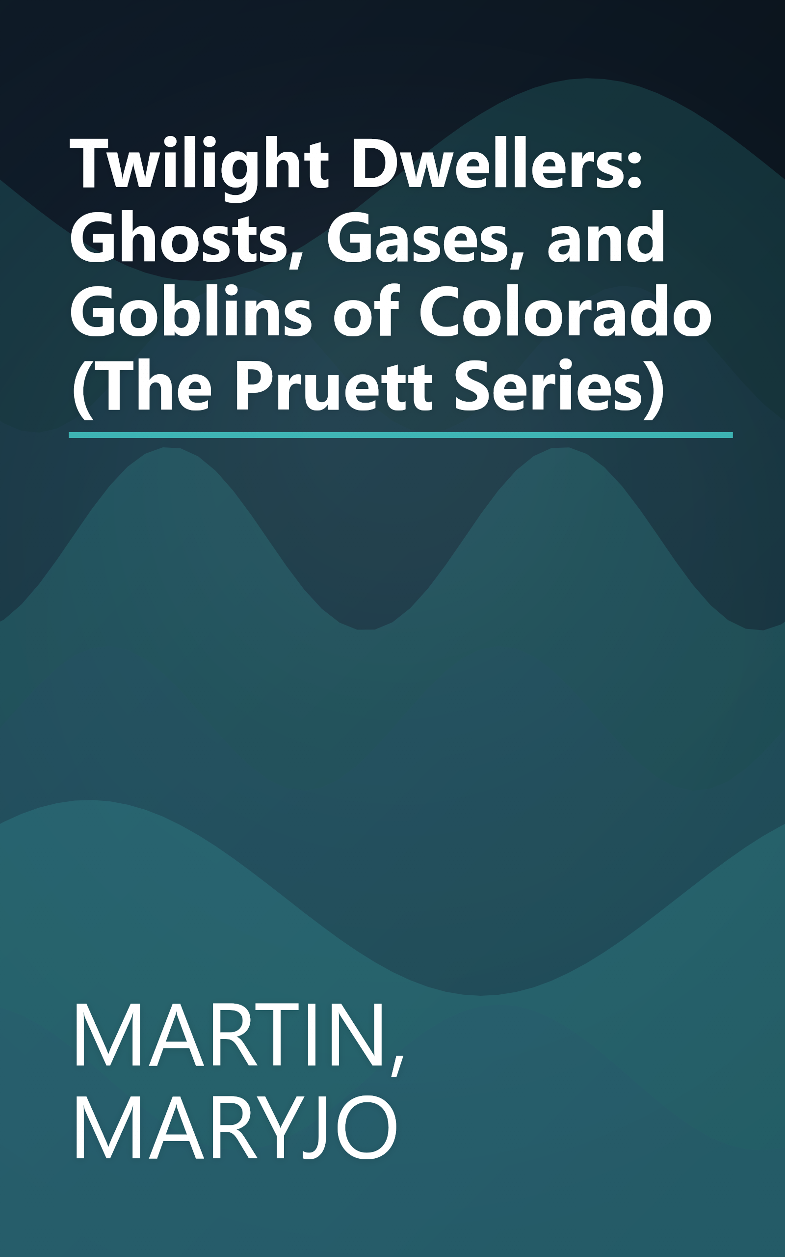 Twilight Dwellers: Ghosts, Gases, and Goblins of Colorado (The Pruett Series) book cover