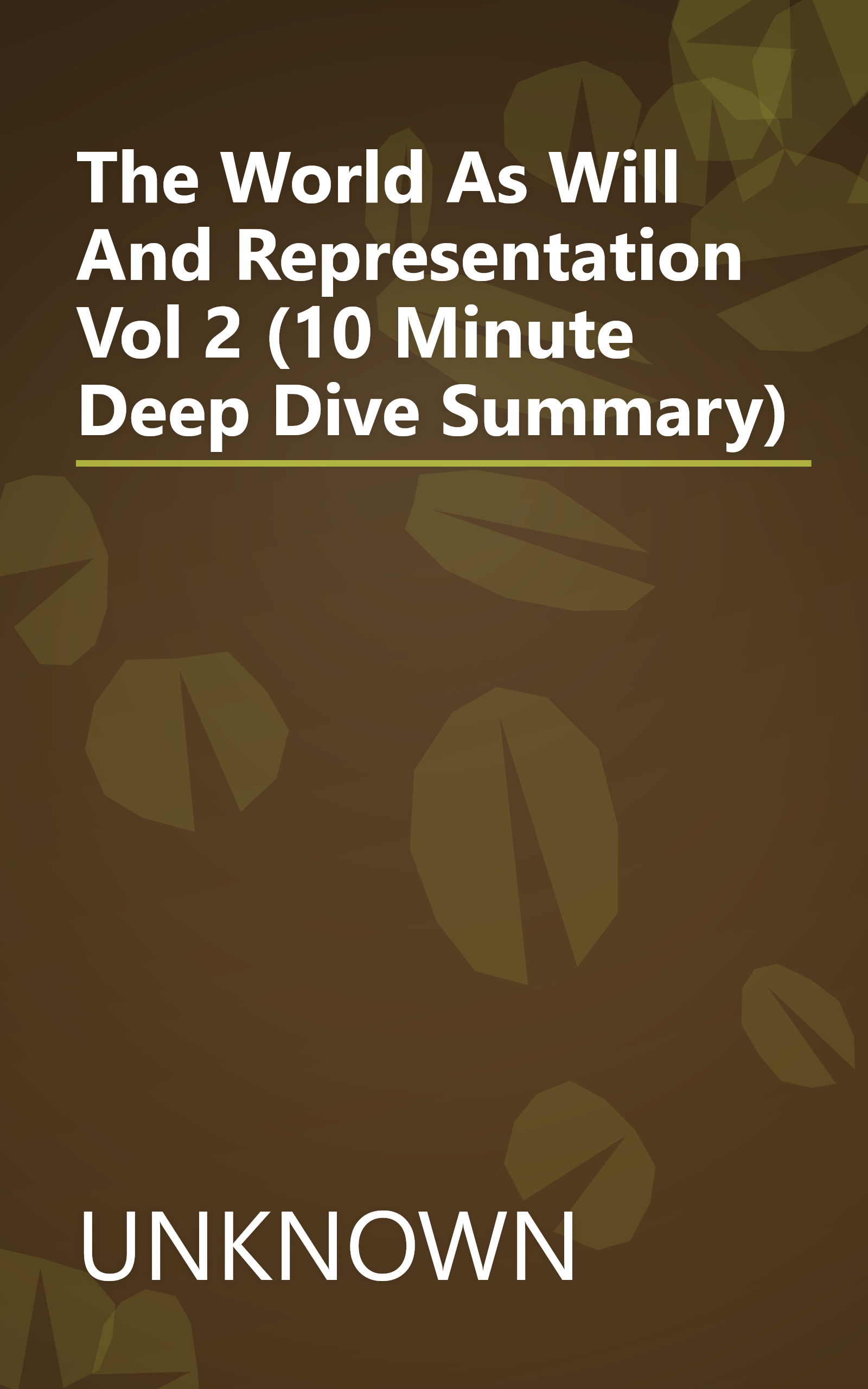 The World As Will And Representation  Vol  2 (10 Minute   Deep Dive Summary) book cover