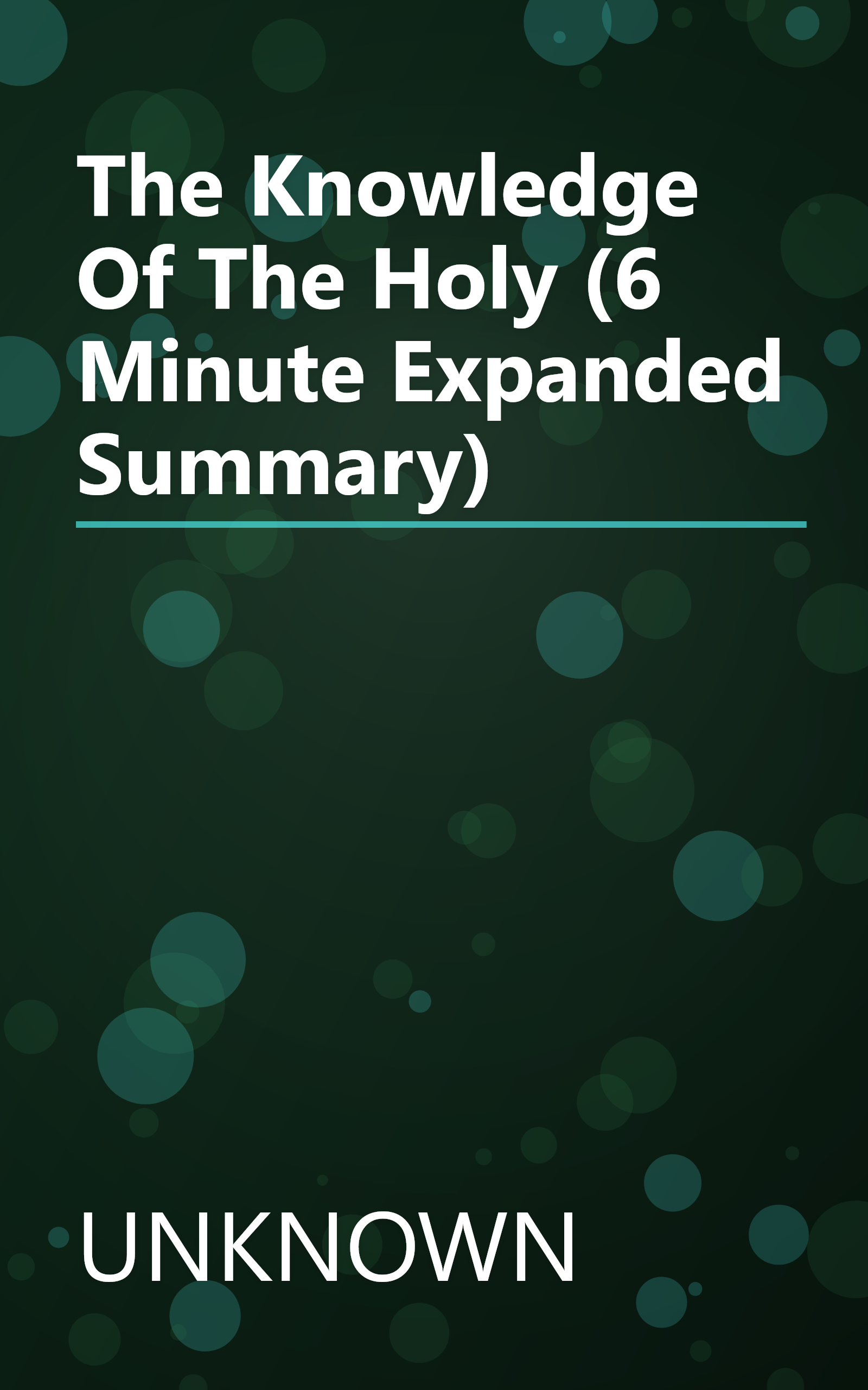 The Knowledge Of The Holy (6 Minute   Expanded Summary) book cover