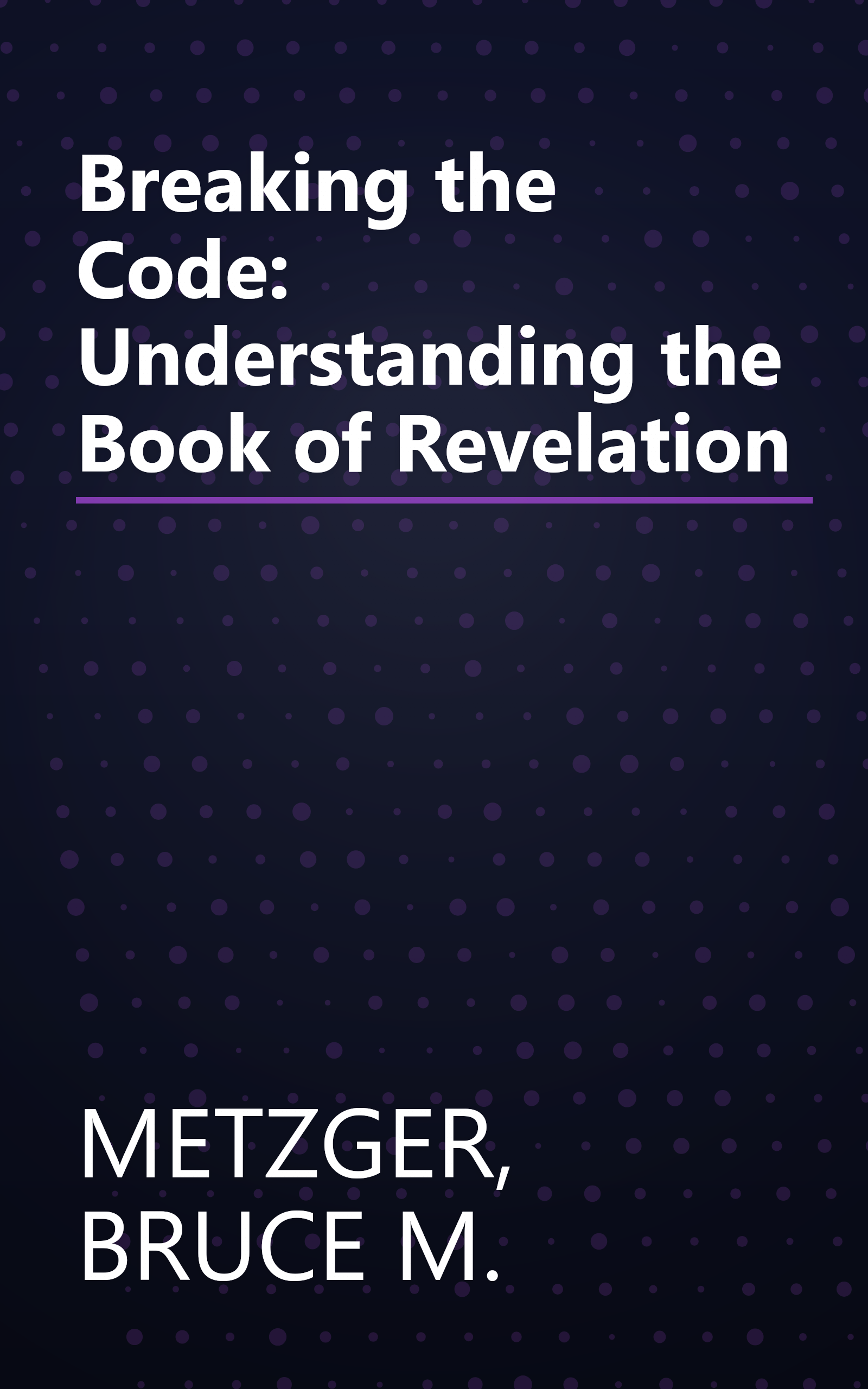 Breaking the Code: Understanding the Book of Revelation book cover
