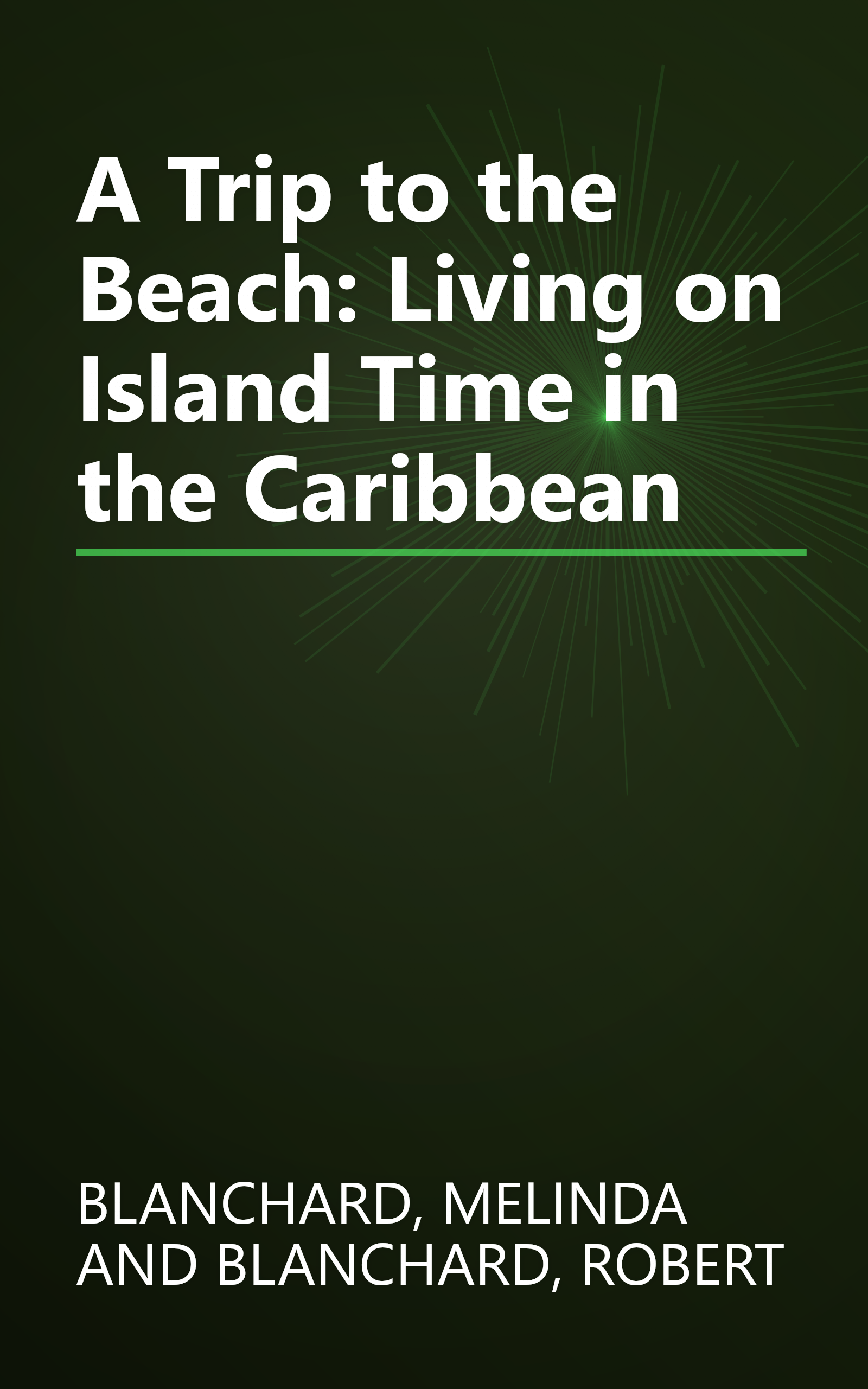 A Trip to the Beach: Living on Island Time in the Caribbean book cover