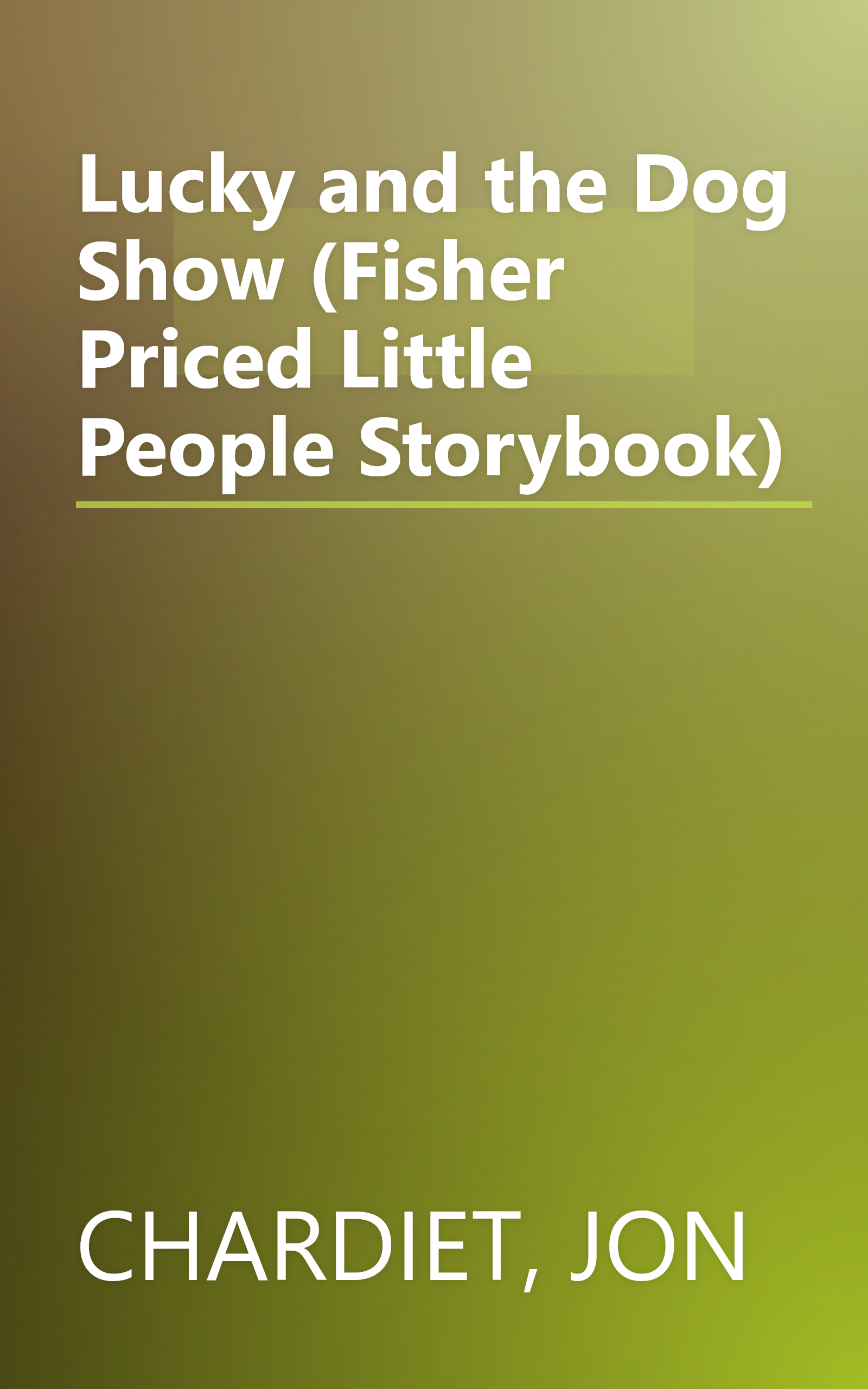 Lucky and the Dog Show (Fisher Priced Little People Storybook) book cover