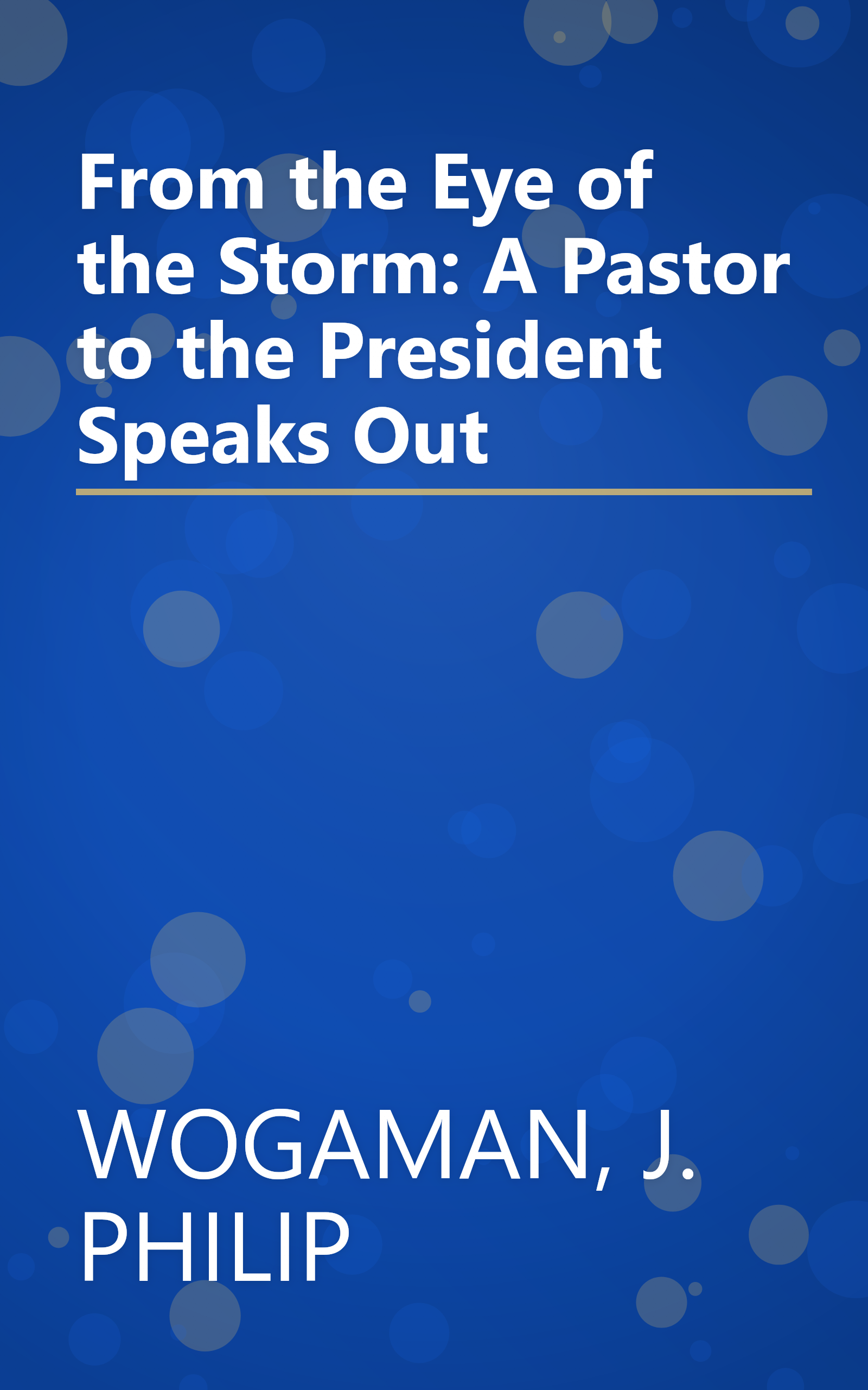 From the Eye of the Storm: A Pastor to the President Speaks Out book cover