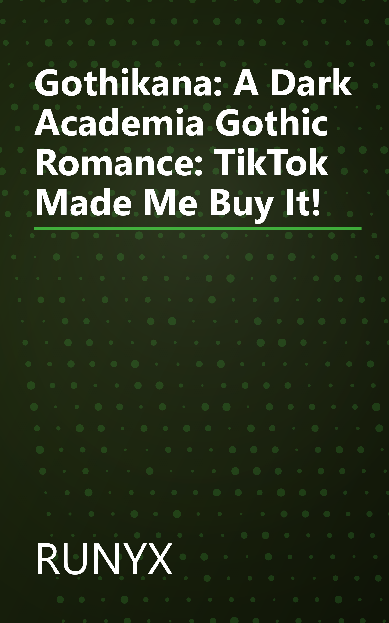 Gothikana: A Dark Academia Gothic Romance: TikTok Made Me Buy It! book cover