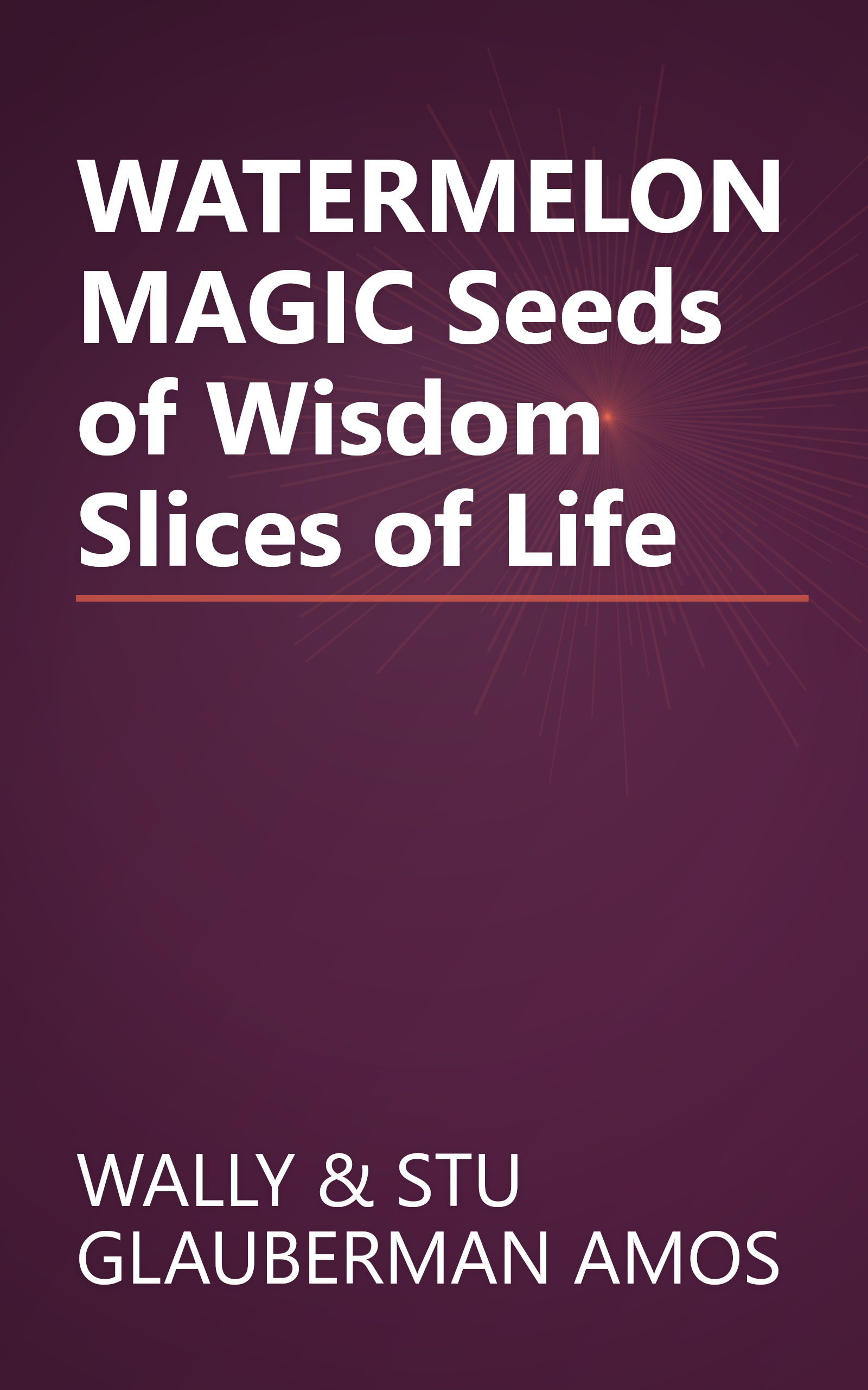 WATERMELON MAGIC Seeds of Wisdom Slices of Life book cover