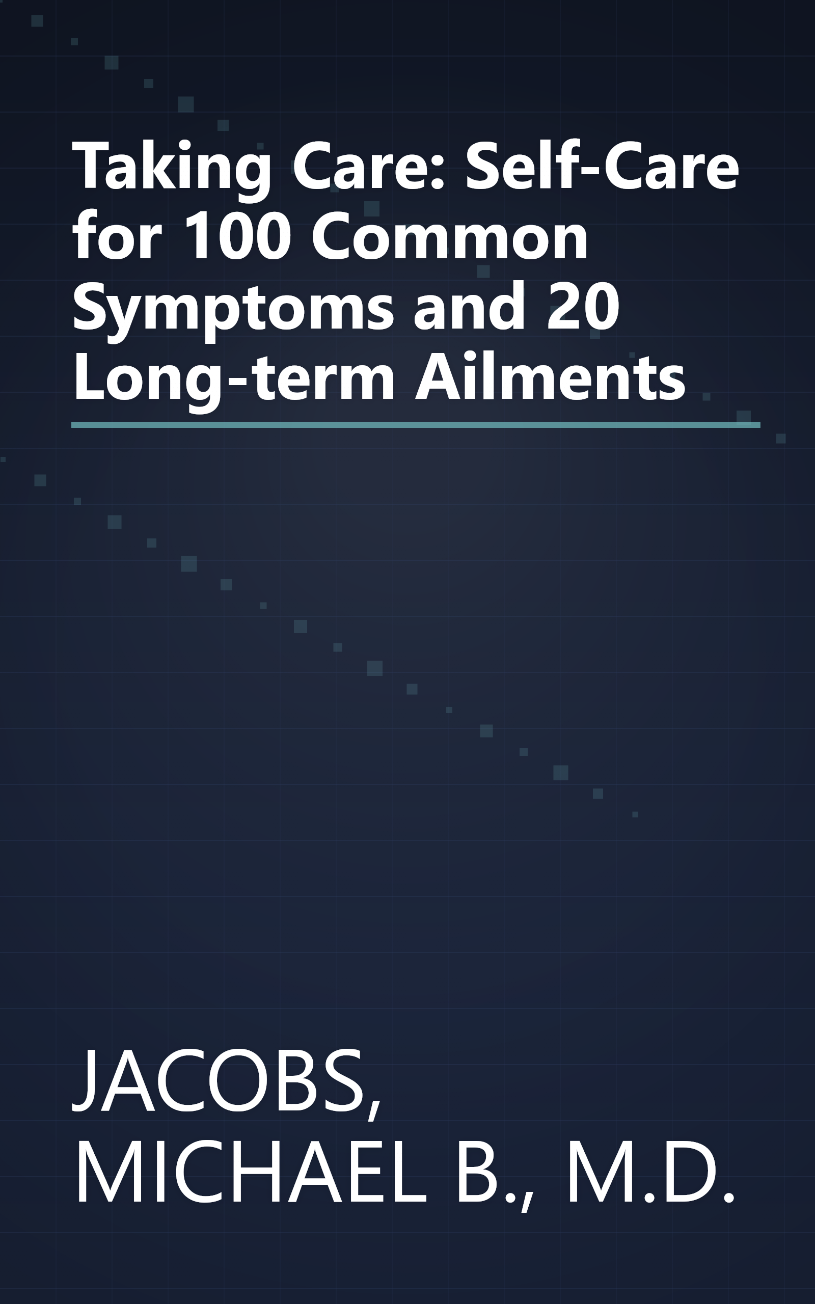 Taking Care: Self-Care for 100 Common Symptoms and 20 Long-term Ailments book cover