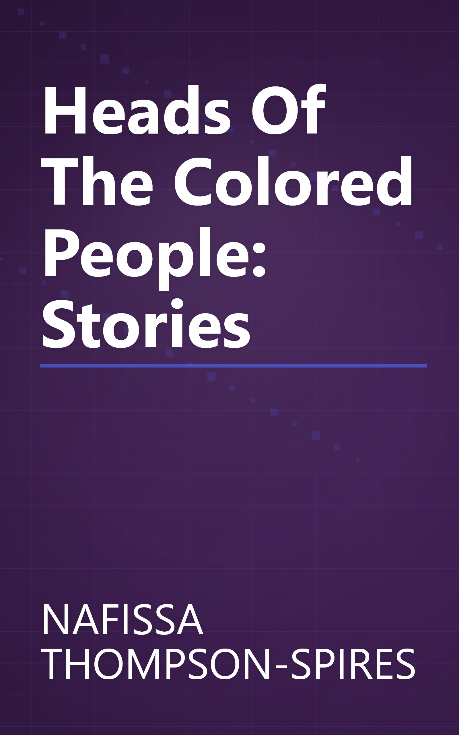 Heads Of The Colored People: Stories book cover
