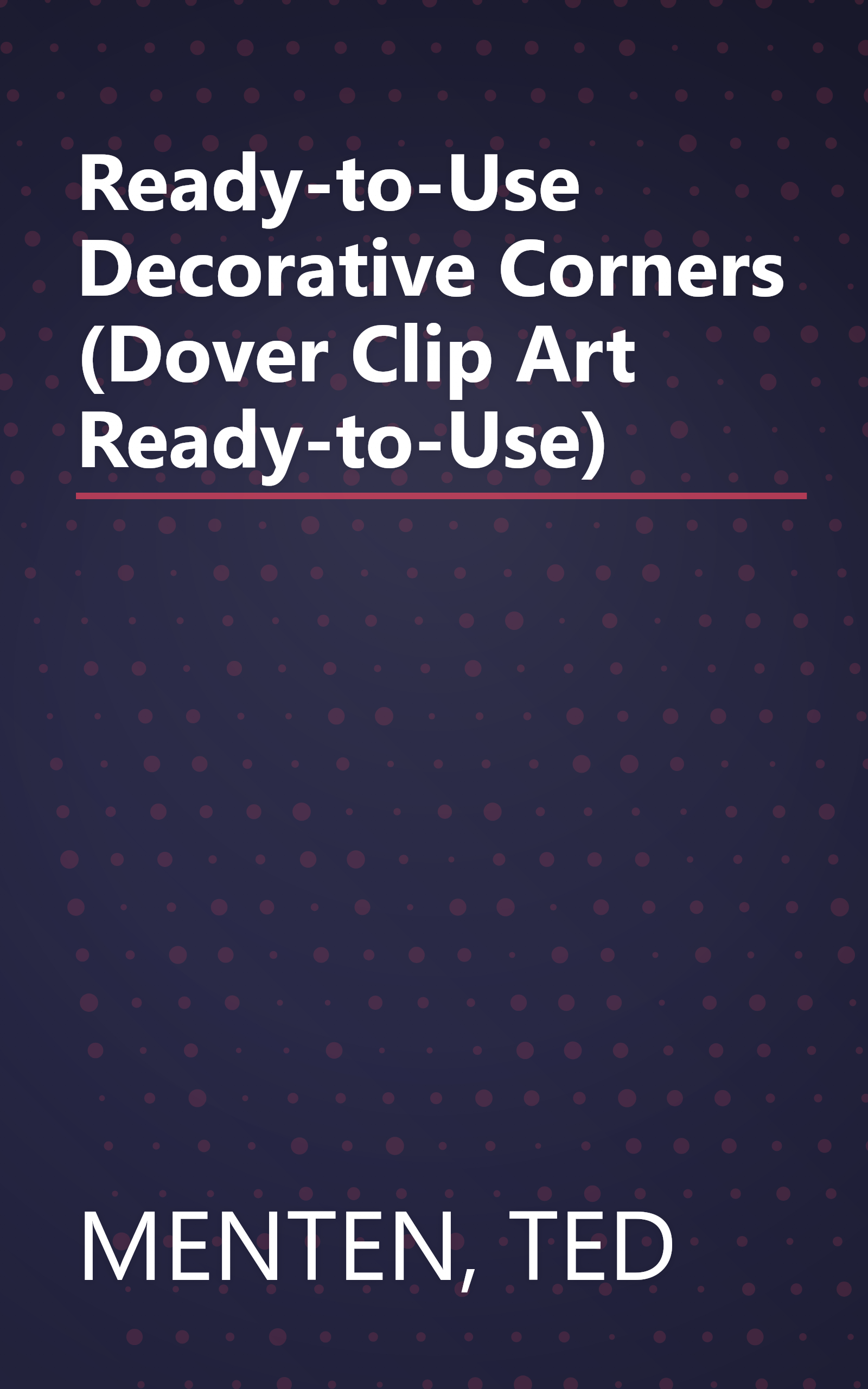 Ready-to-Use Decorative Corners (Dover Clip Art Ready-to-Use) book cover