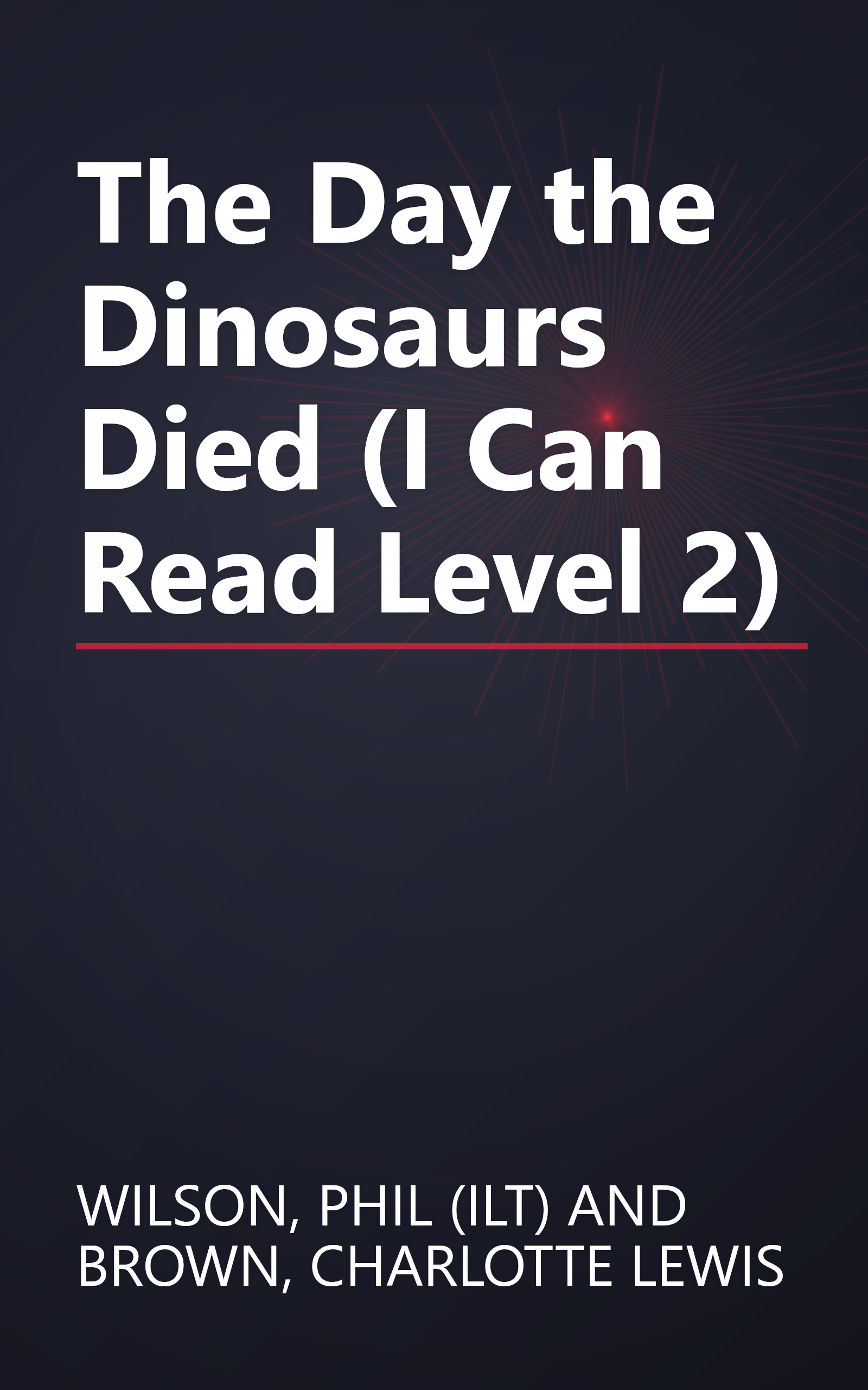The Day the Dinosaurs Died (I Can Read Level 2) book cover