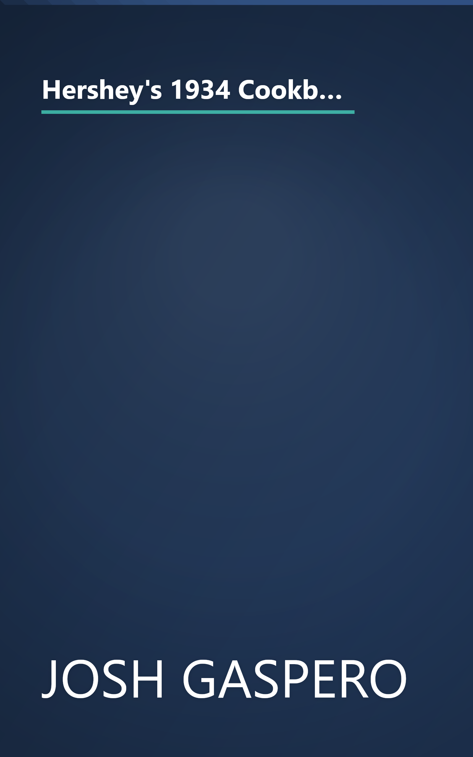 Hershey's 1934 Cookbook: with Chocolate Recipes Brought Up to Date for Use in Today's Kitchen, Revised and Expanded Edition book cover