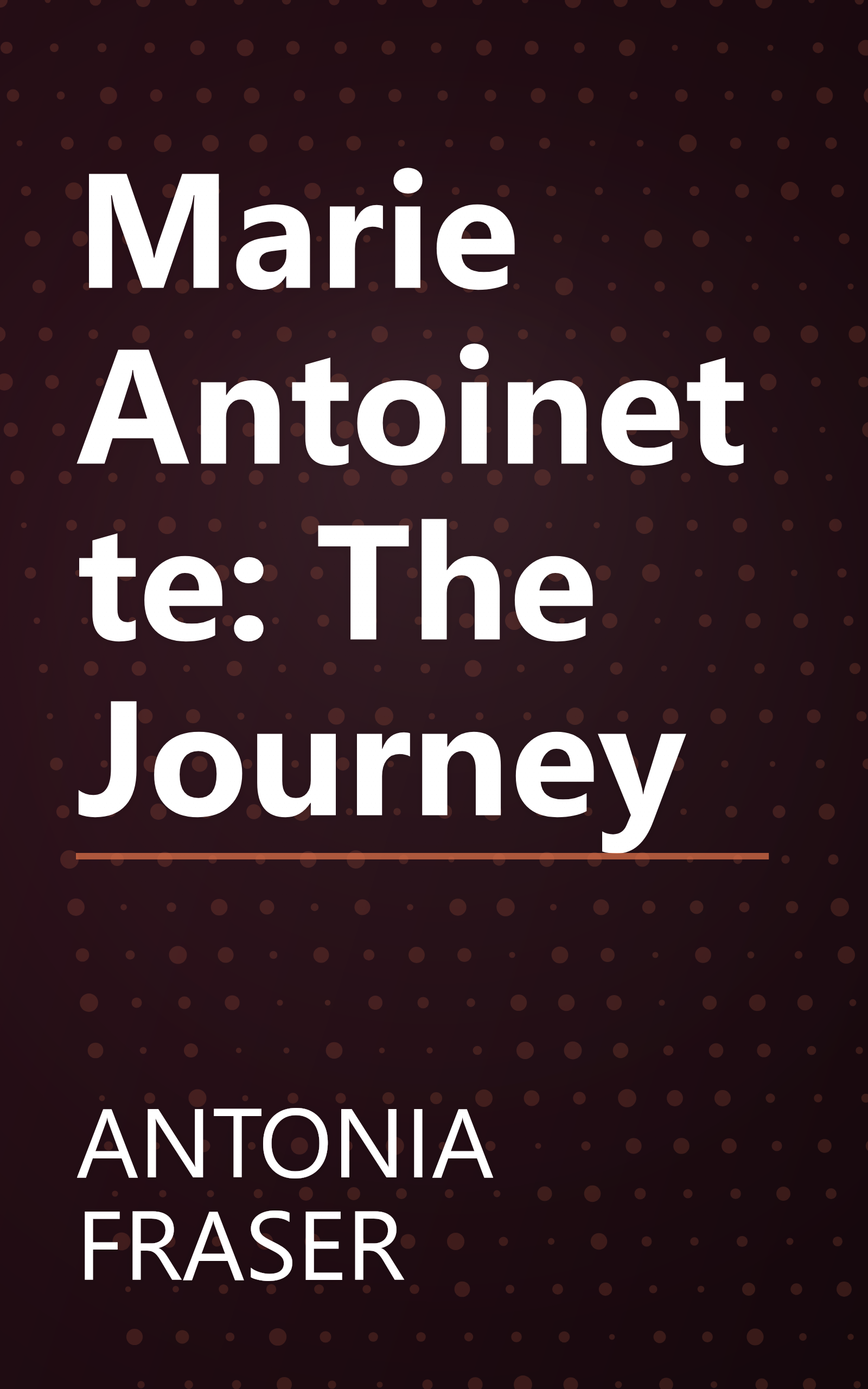 Marie Antoinette: The Journey book cover