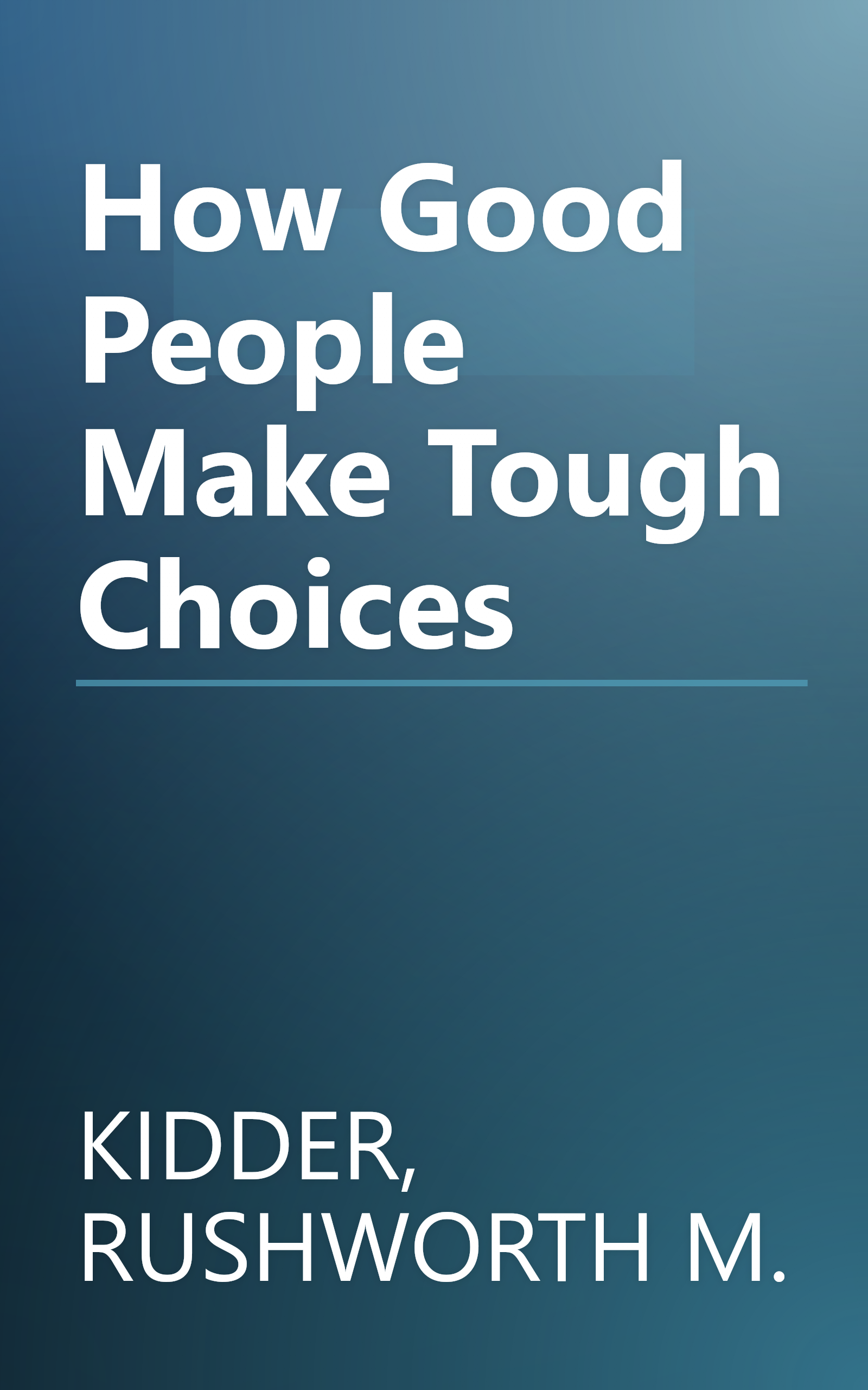 How Good People Make Tough Choices book cover