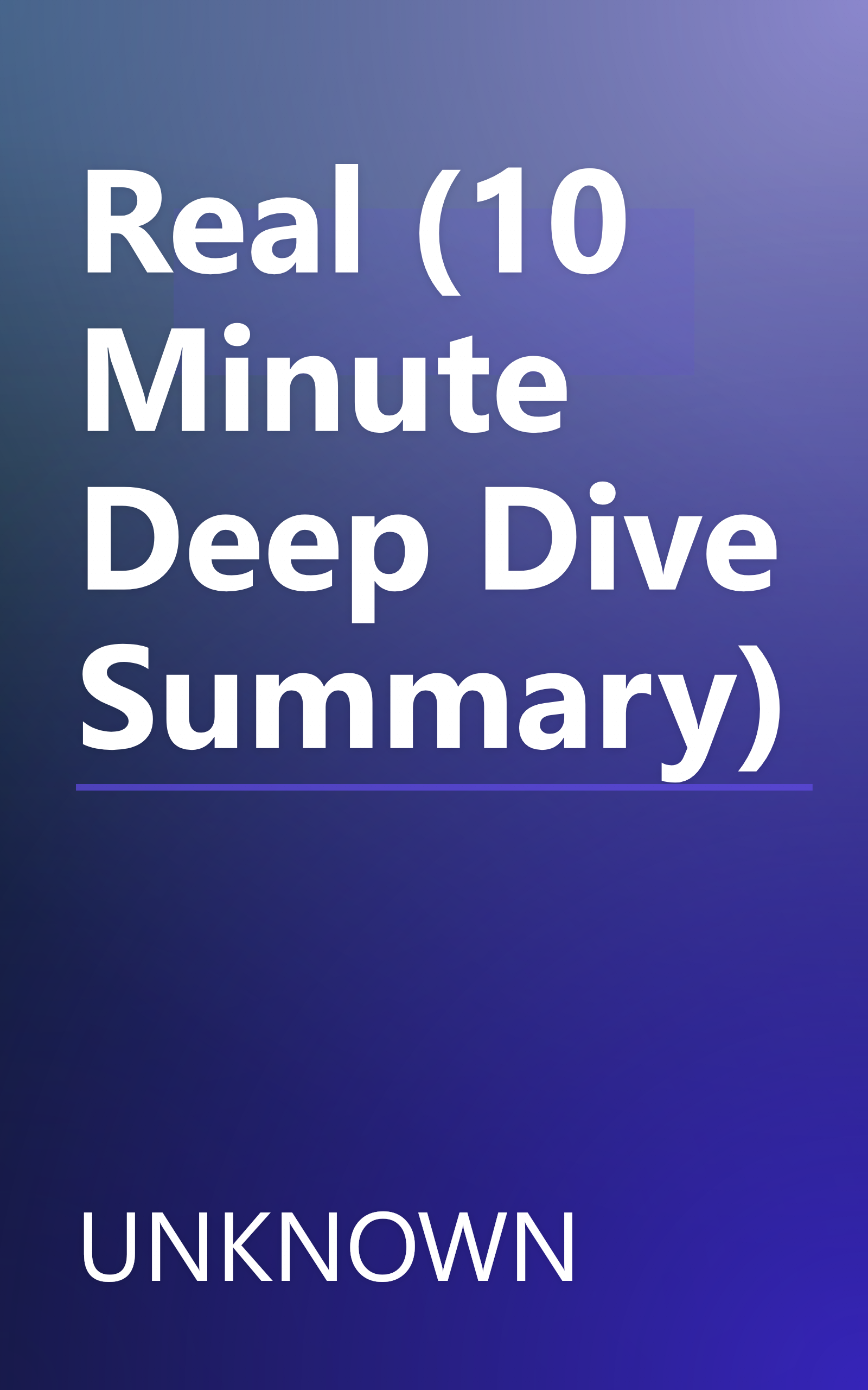 Real (10 Minute   Deep Dive Summary) book cover