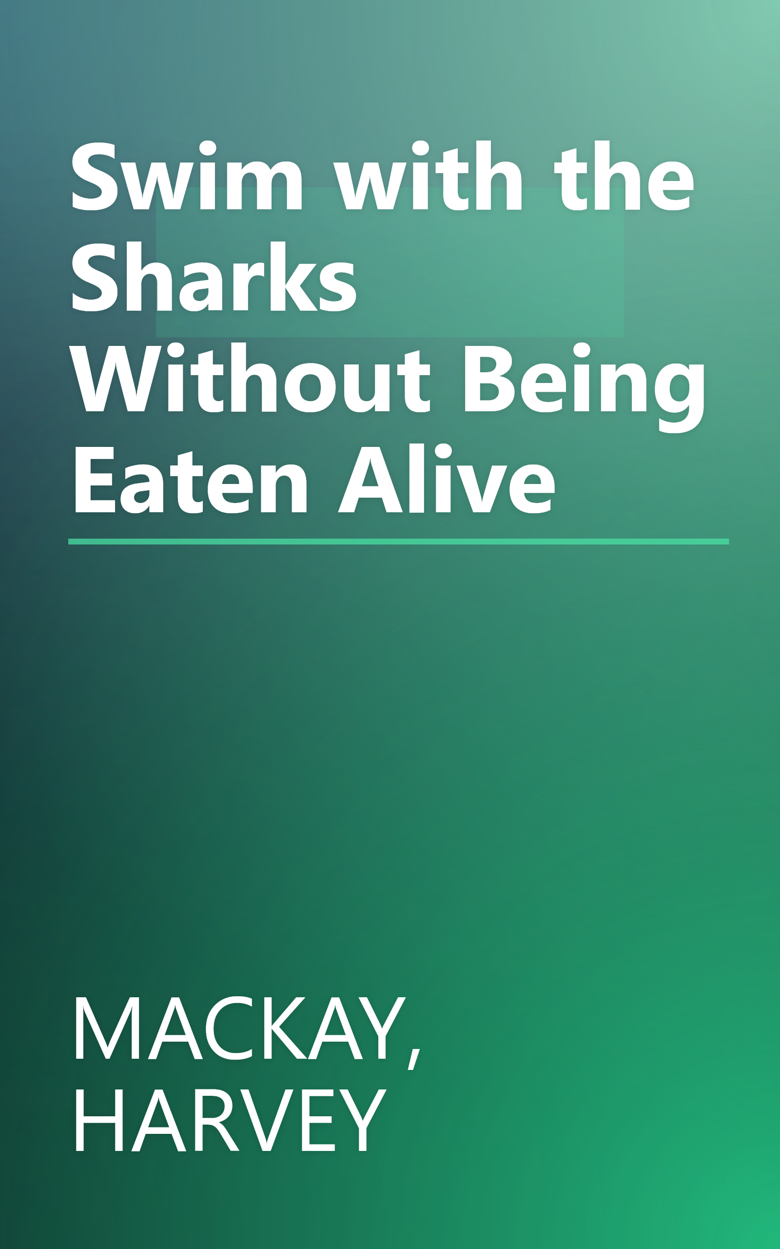 Swim with the Sharks Without Being Eaten Alive book cover