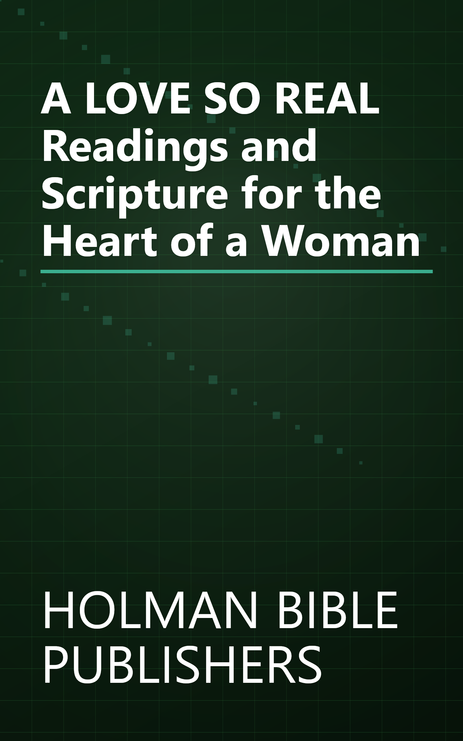 A LOVE SO REAL Readings and Scripture for the Heart of a Woman book cover