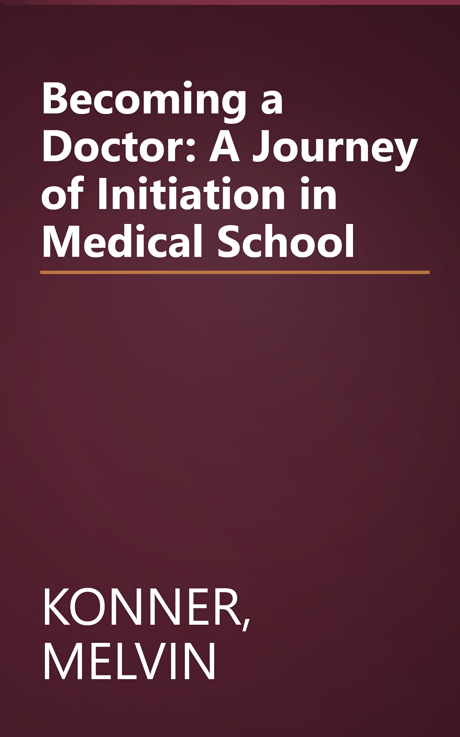 Becoming a Doctor: A Journey of Initiation in Medical School book cover