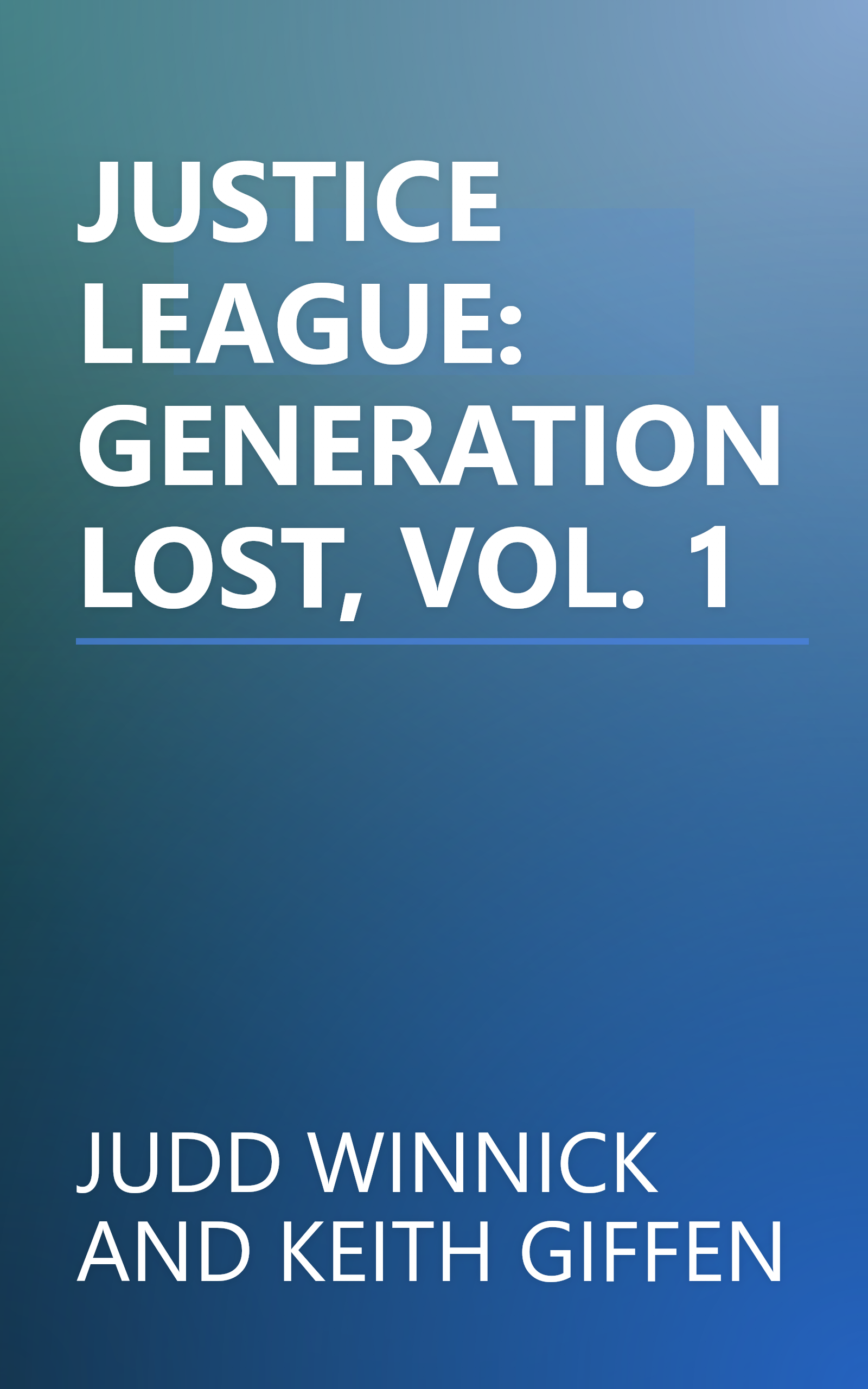 JUSTICE LEAGUE: GENERATION LOST, VOL. 1 book cover