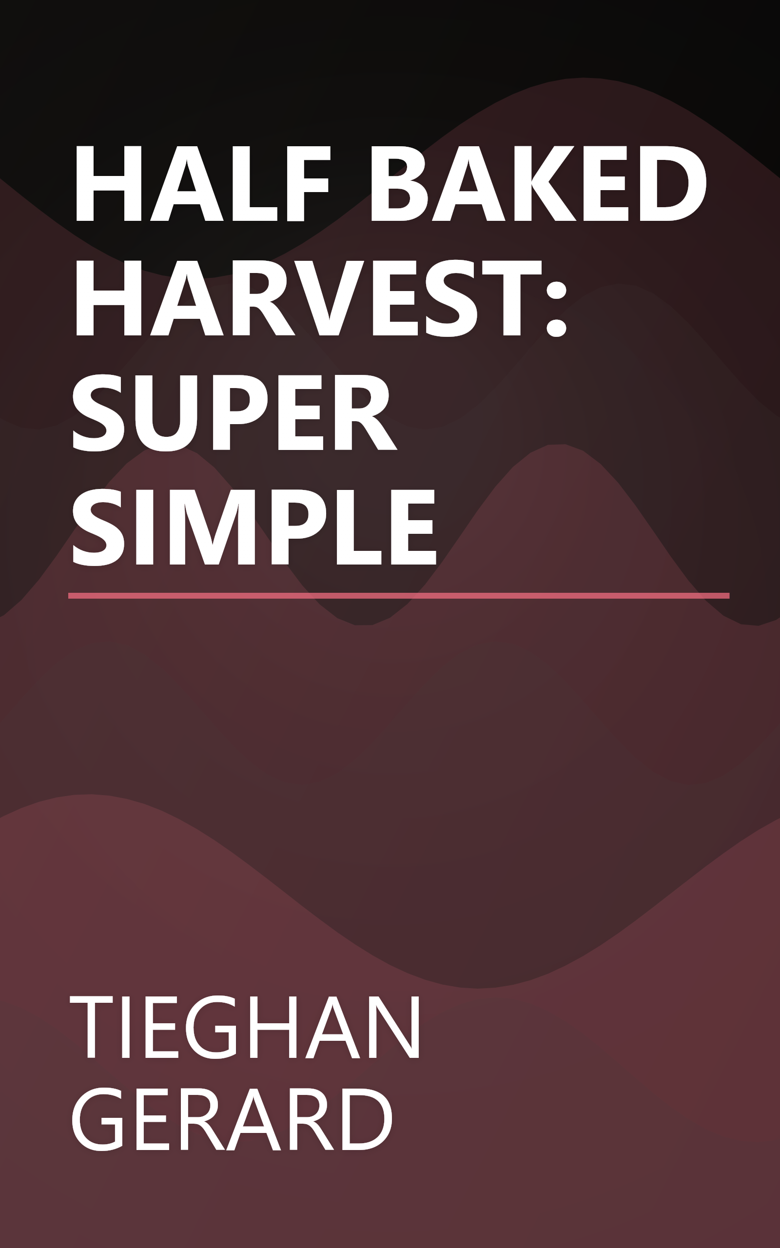 HALF BAKED HARVEST: SUPER SIMPLE book cover