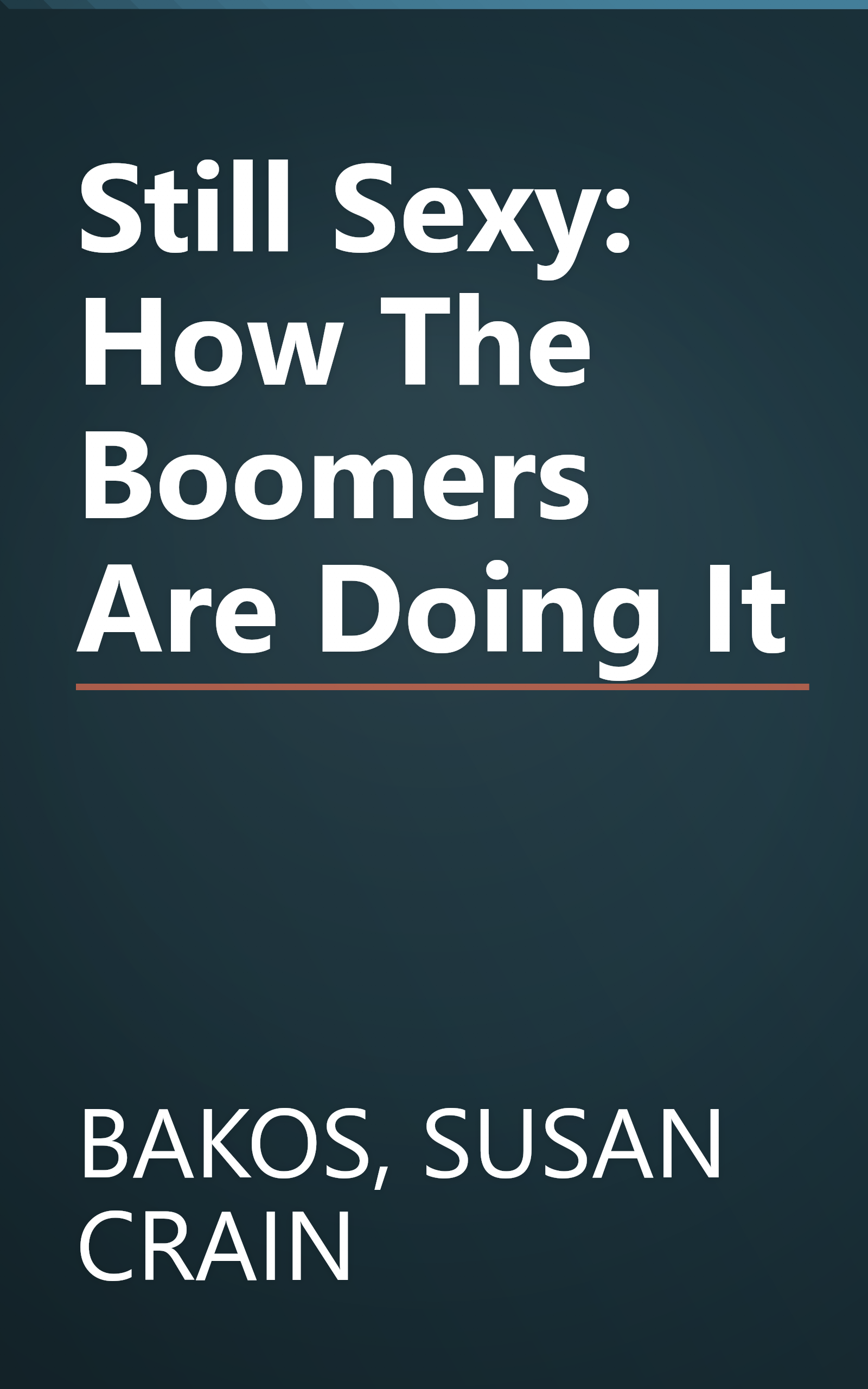Still Sexy: How The Boomers Are Doing It book cover