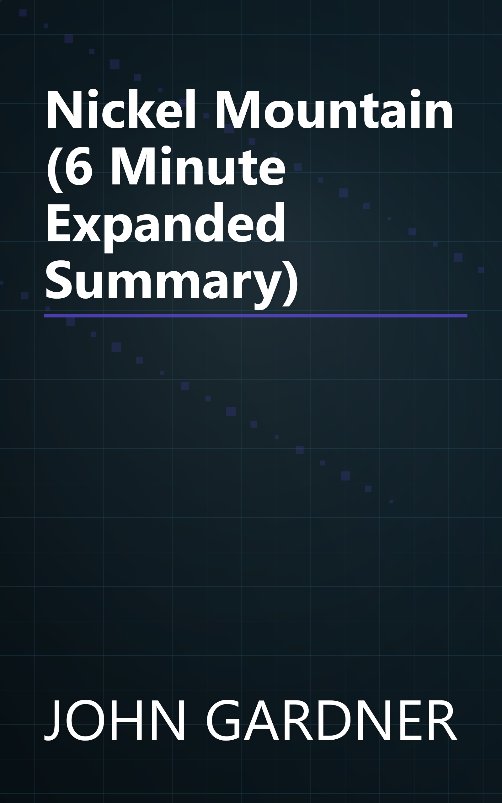 Nickel Mountain (6 Minute   Expanded Summary) book cover