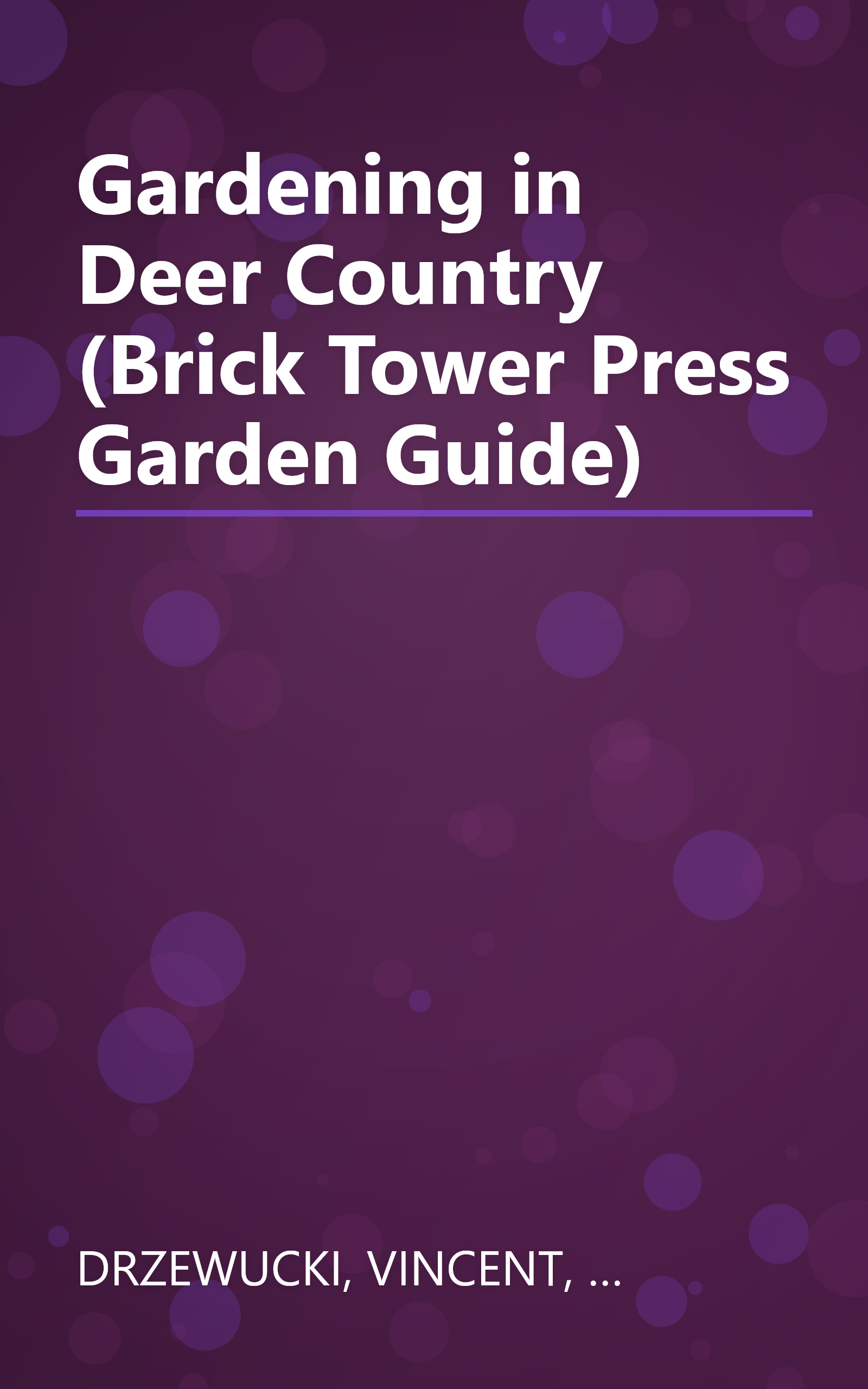 Gardening in Deer Country (Brick Tower Press Garden Guide) book cover
