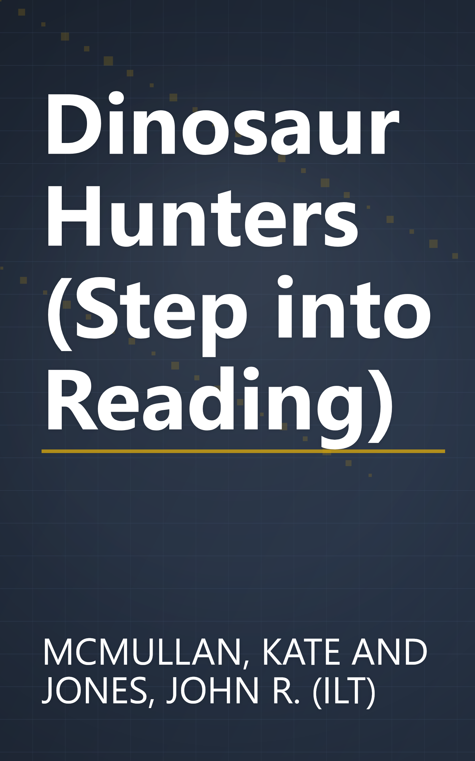 Dinosaur Hunters (Step into Reading) book cover