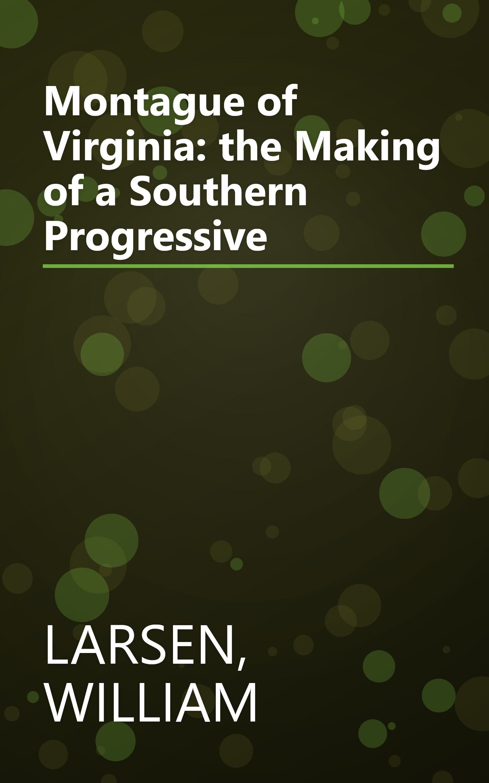 Montague of Virginia: the Making of a Southern Progressive book cover