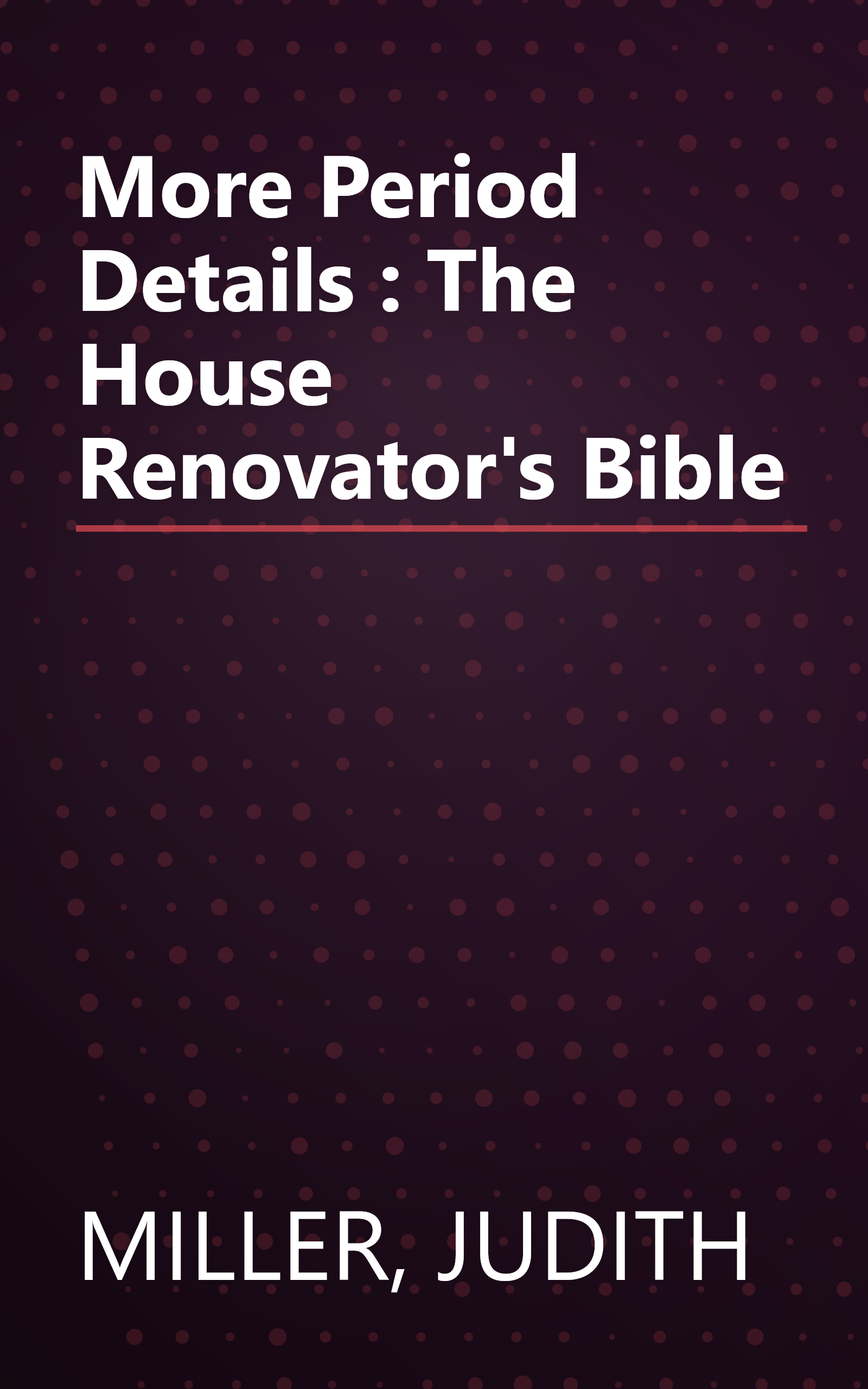 More Period Details : The House Renovator's Bible book cover