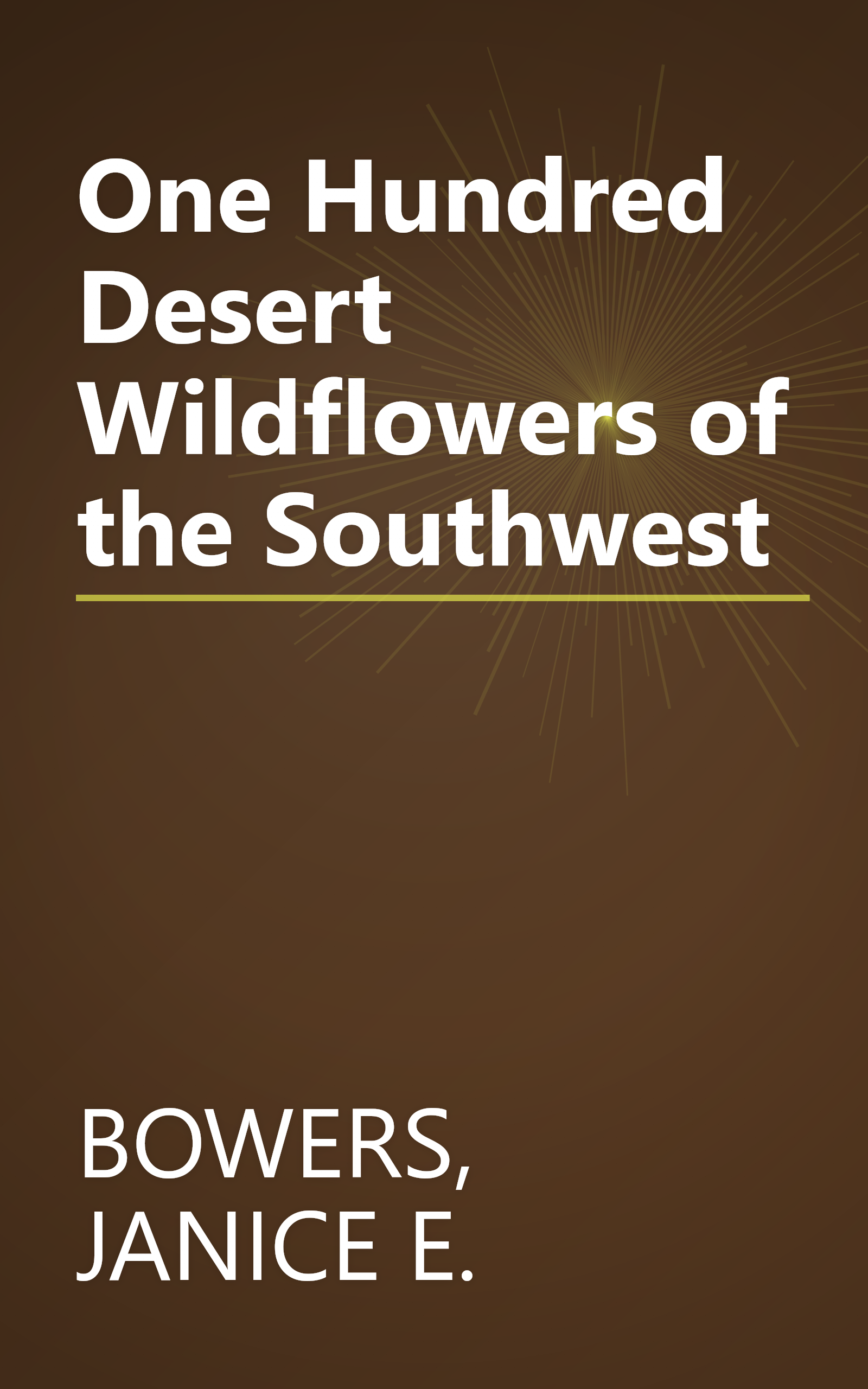 One Hundred Desert Wildflowers of the Southwest book cover