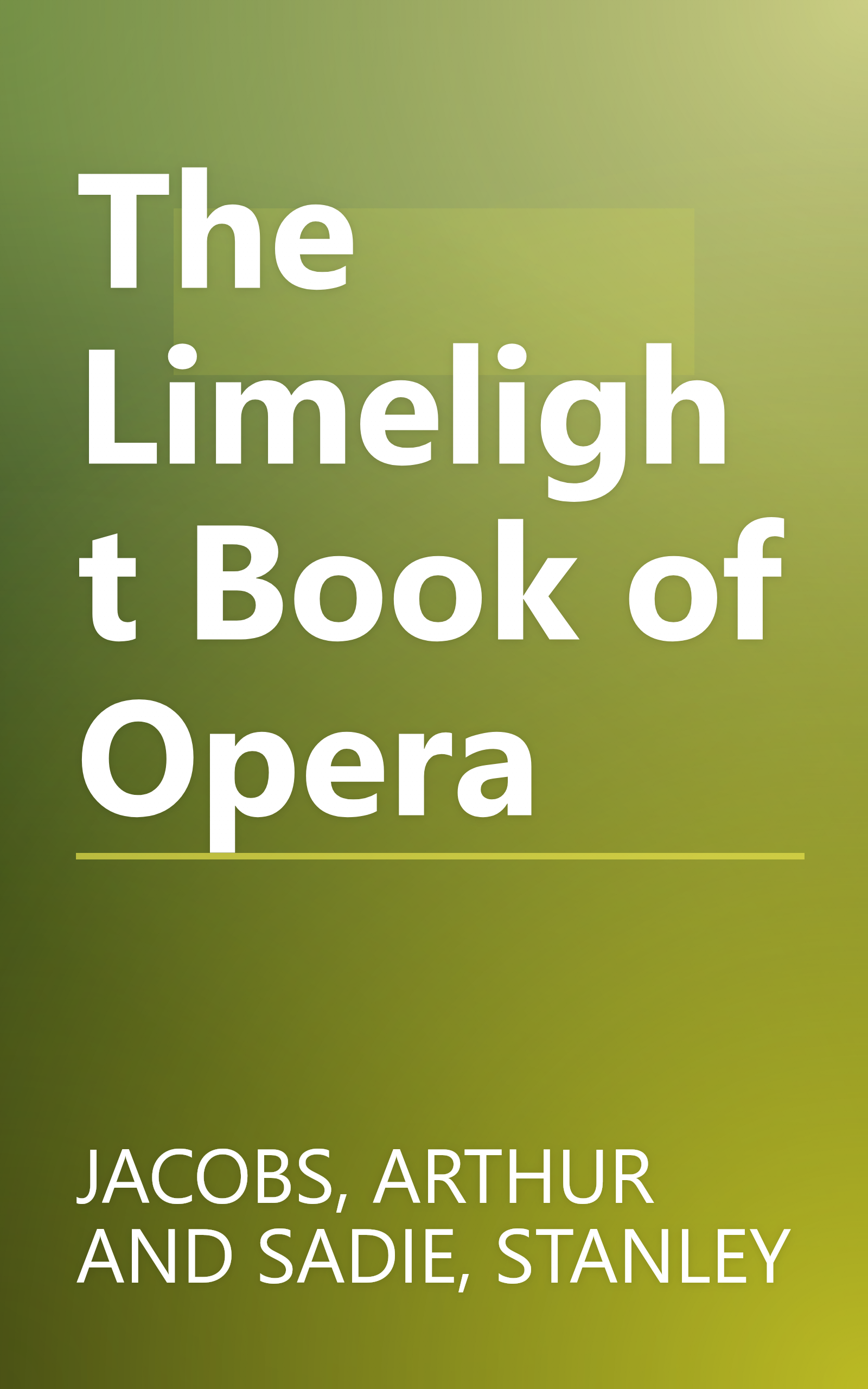 The Limelight Book of Opera book cover
