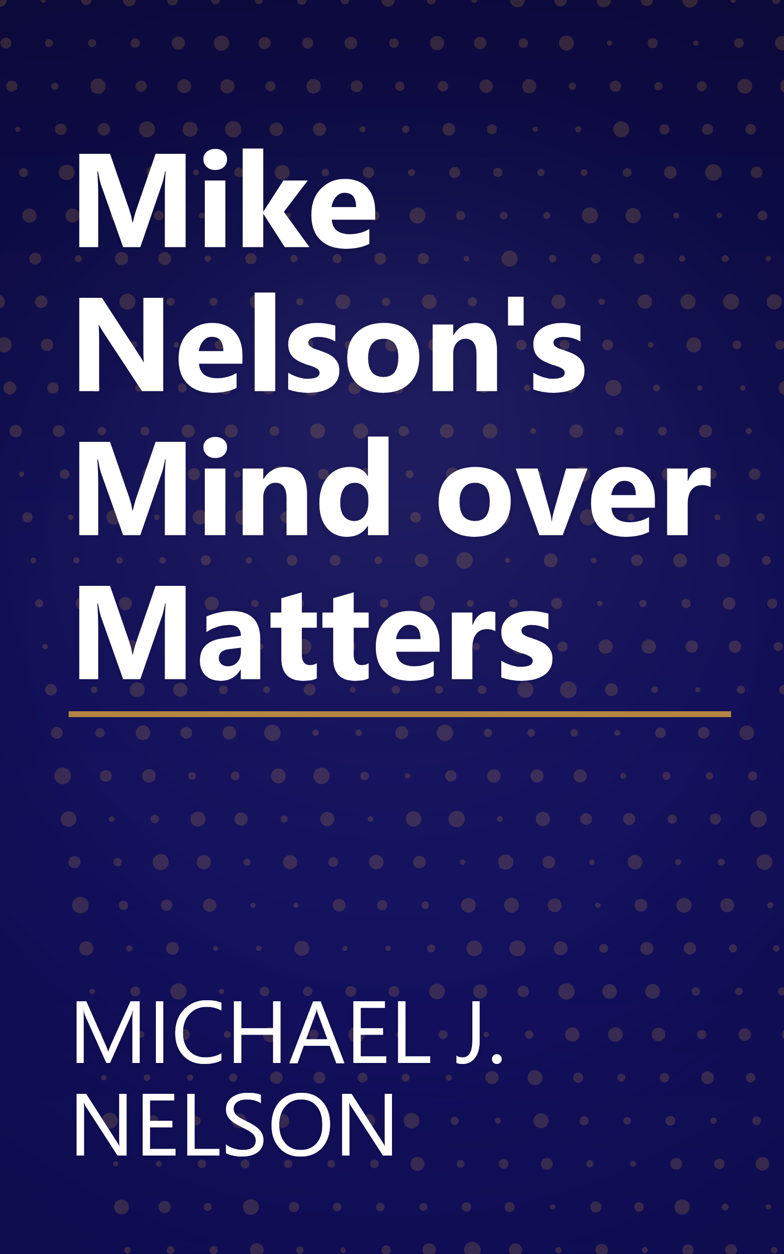 Mike Nelson's Mind over Matters book cover