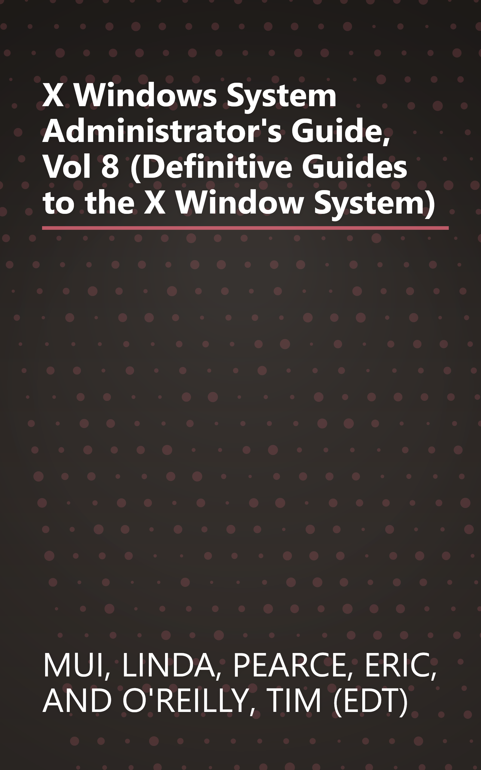 X Windows System Administrator's Guide, Vol 8 (Definitive Guides to the X Window System) book cover