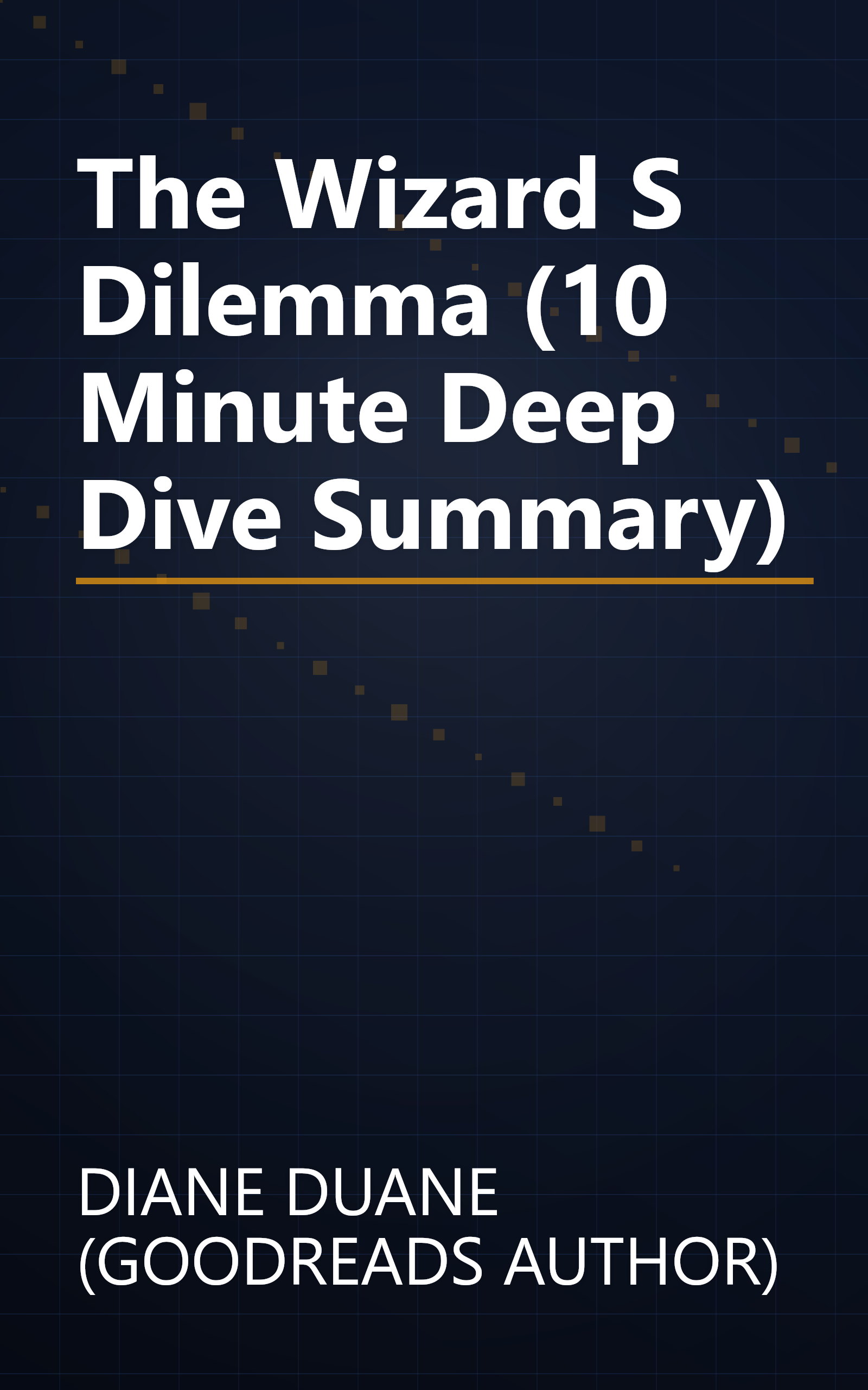 The Wizard S Dilemma (10 Minute   Deep Dive Summary) book cover