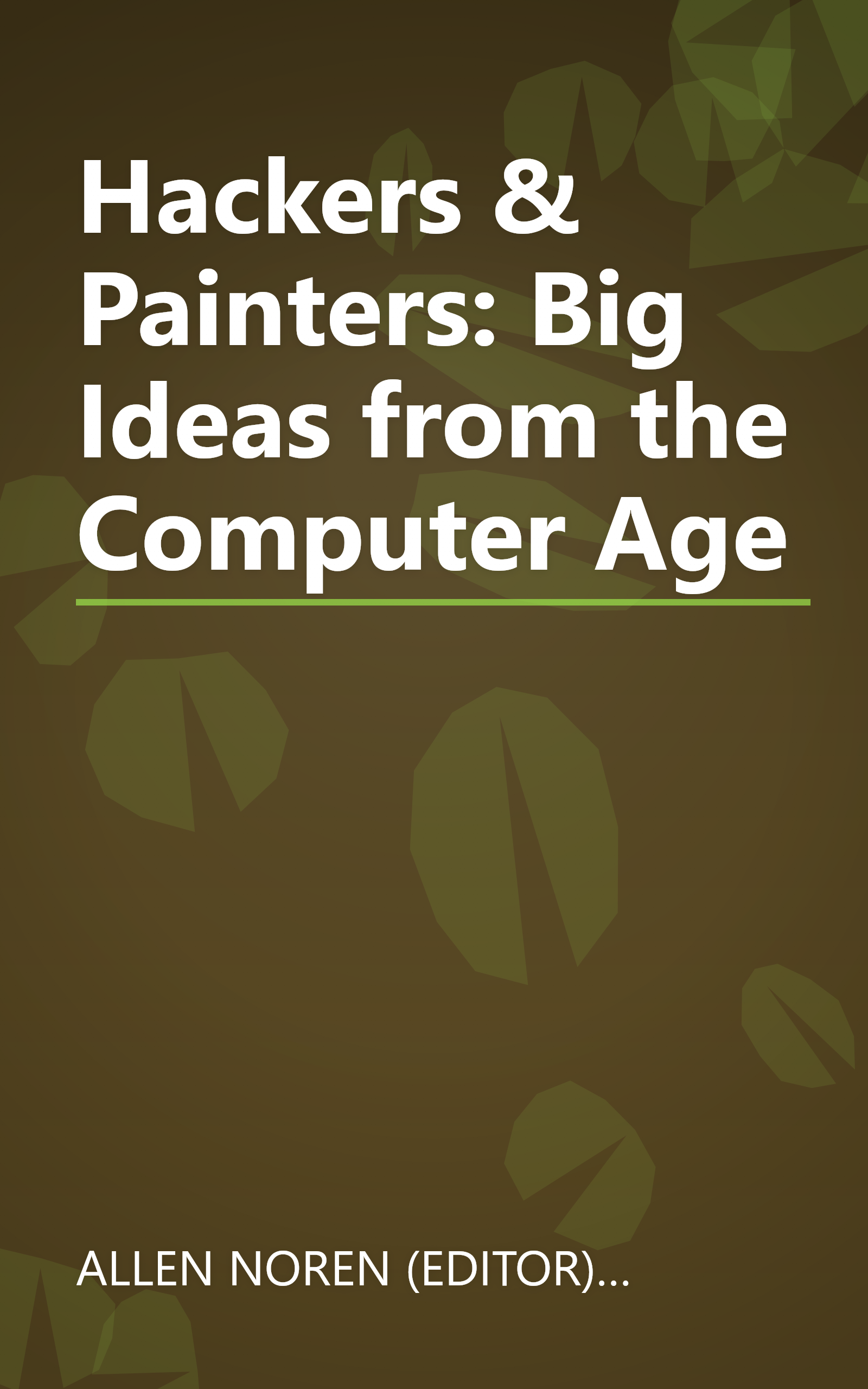 Hackers & Painters: Big Ideas from the Computer Age book cover