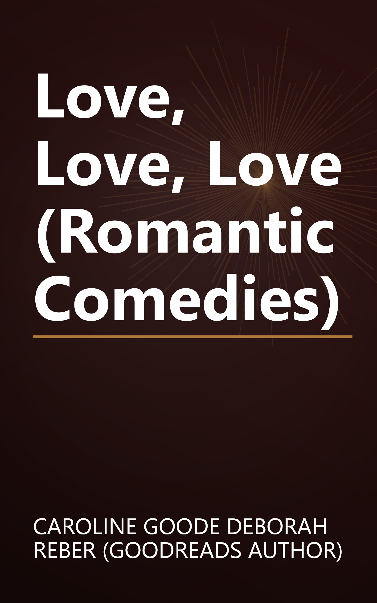 Love, Love, Love (Romantic Comedies) book cover