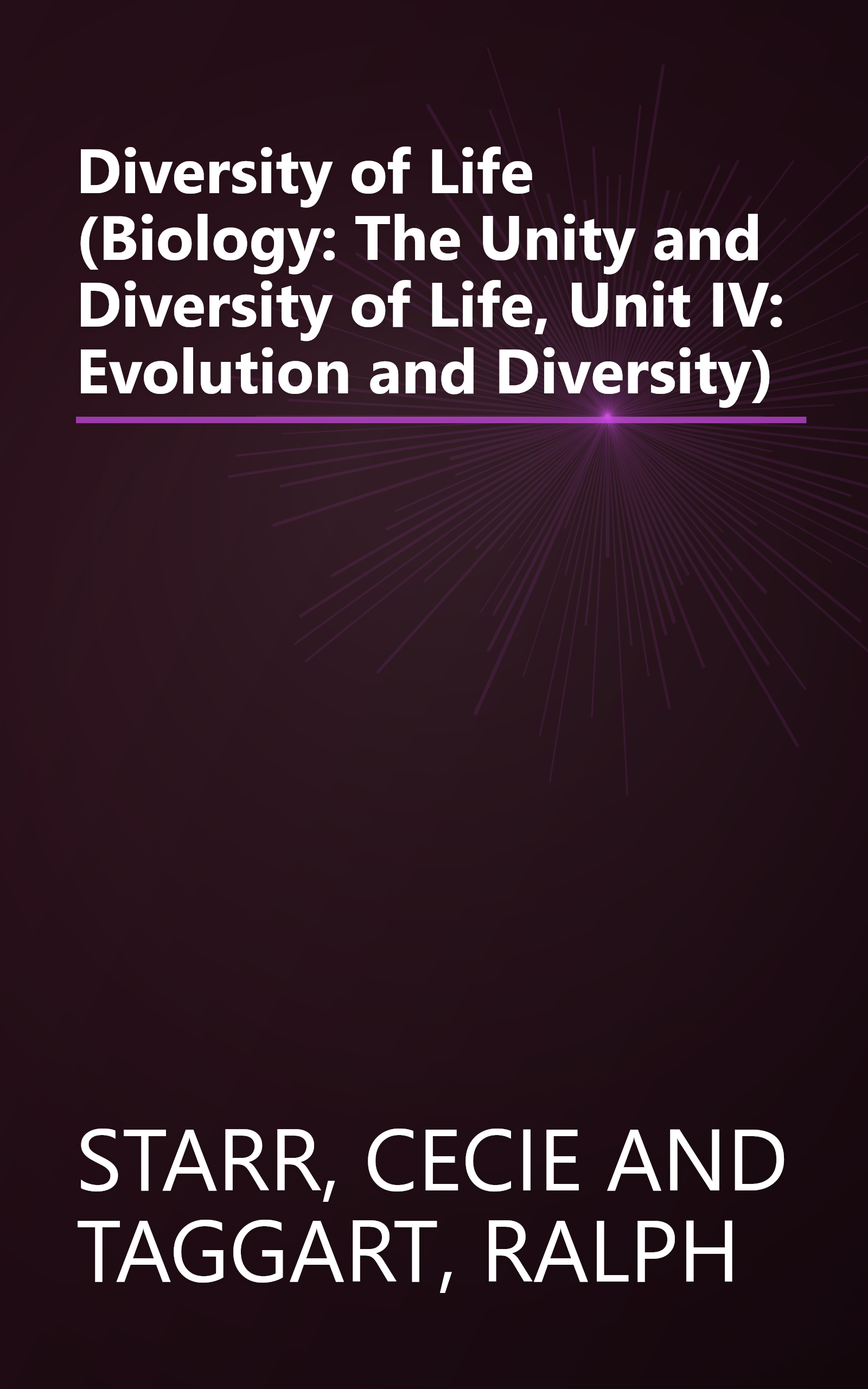 Diversity of Life (Biology: The Unity and Diversity of Life, Unit IV: Evolution and Diversity) book cover